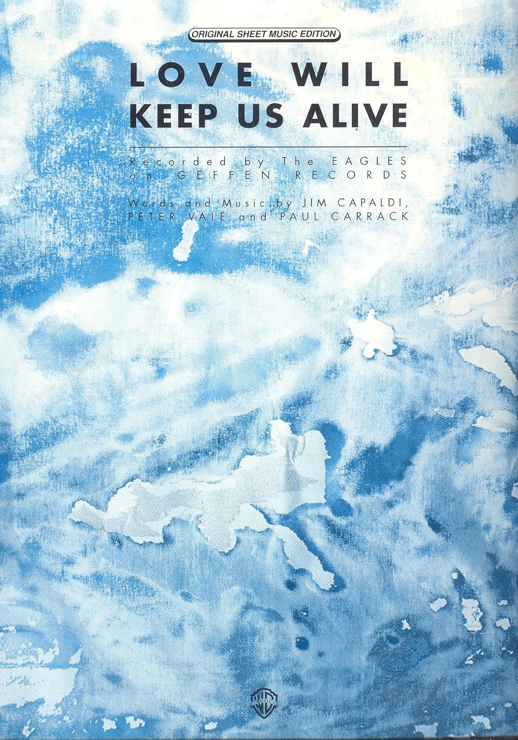 Love Will Keep Us Alive (Recorded by The Eagles on Geffen Records): Mim ...