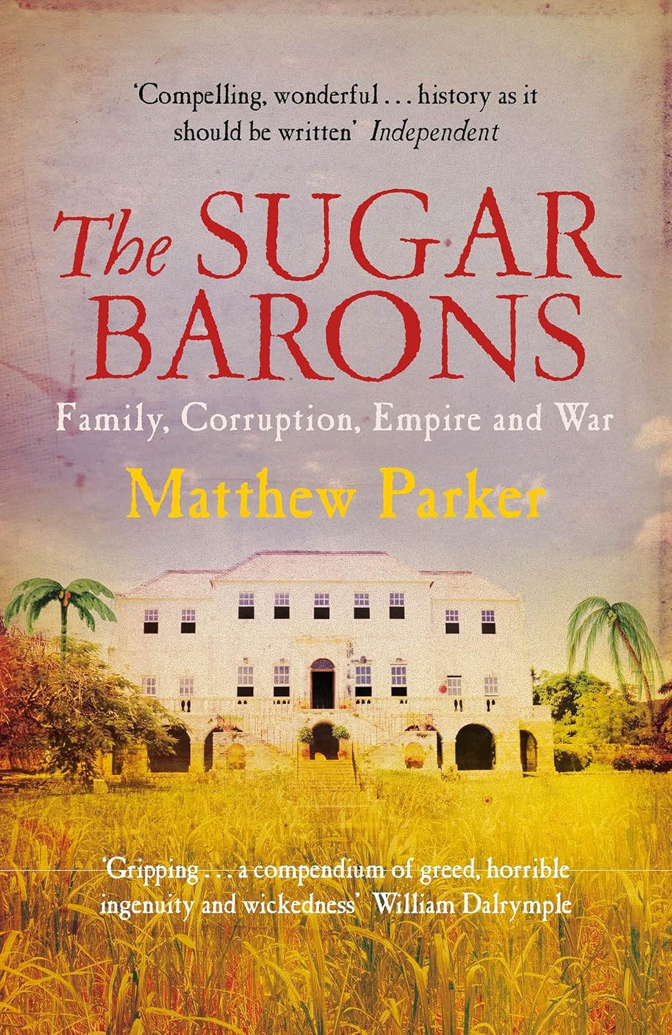 The Sugar Barons eBook : Parker, Matthew: Amazon.co.uk: Books