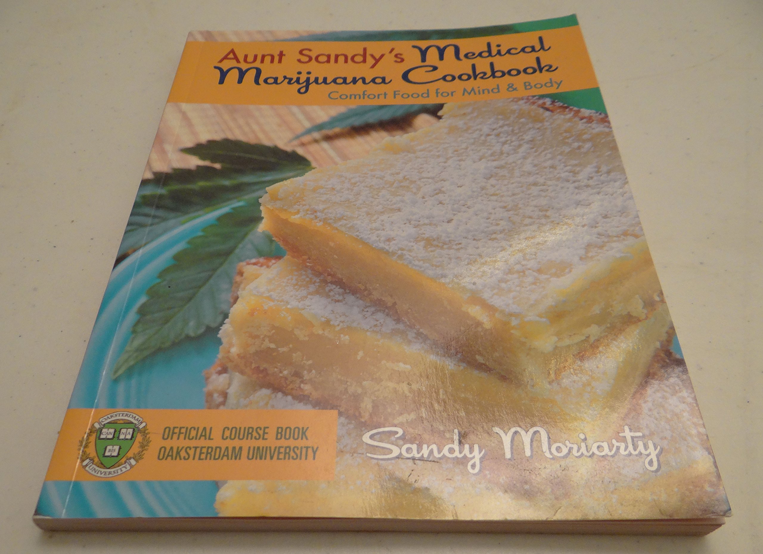 Aunt Sandy's Medical Marijuana Cookbook: Comfort Food for Mind and Body ...
