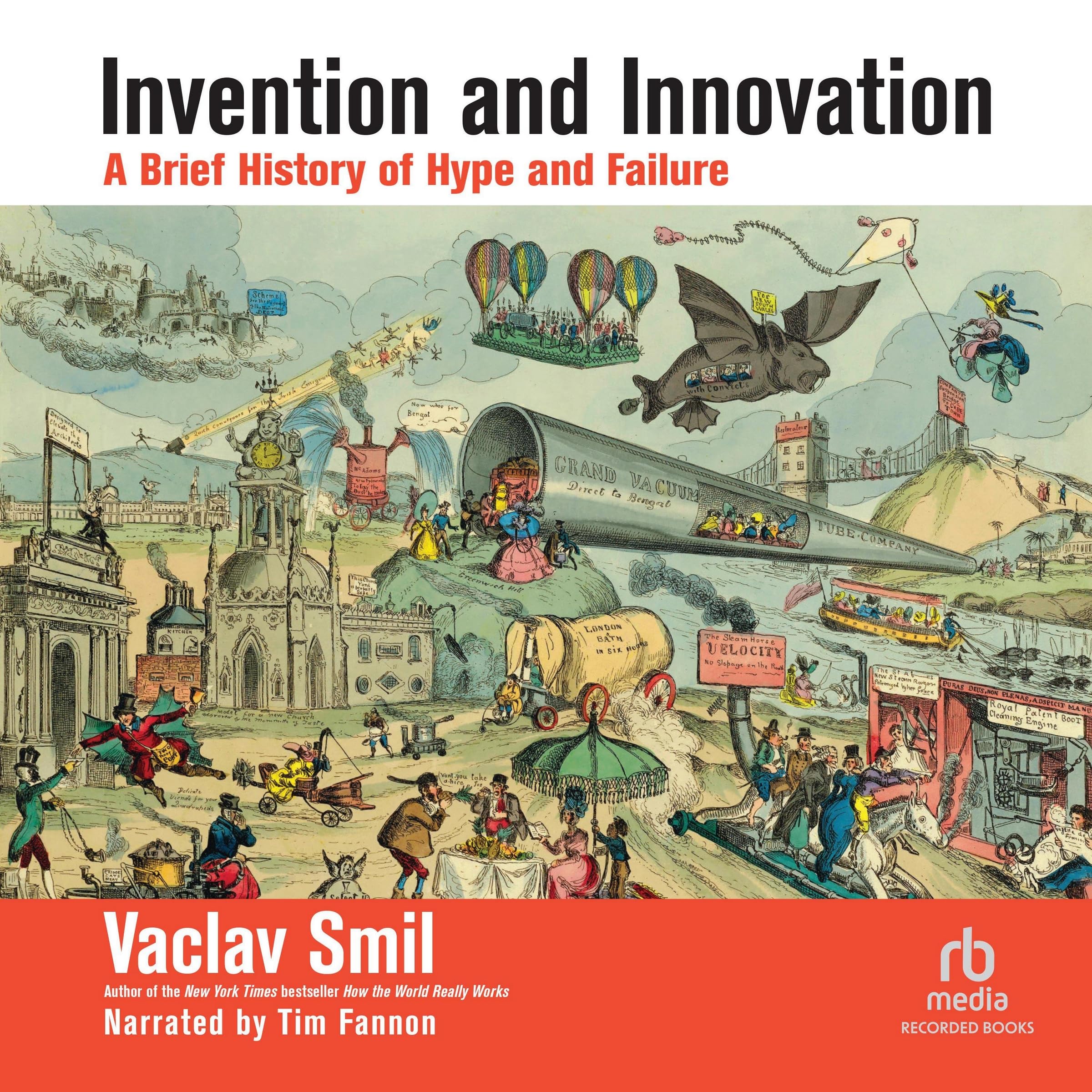 Invention and Innovation: A Brief History of Hype and Failure: Vaclav ...