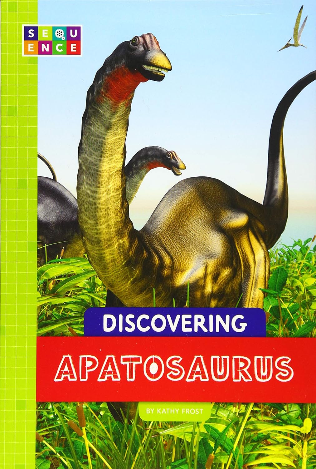 Discovering Apatosaurus (Sequence Dinosaurs): Frost, Kathy ...