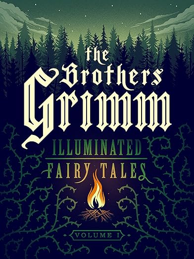 Amazon.com: The Brothers Grimm: Illuminated Fairy Tales, Vol. 1 [Kindle ...