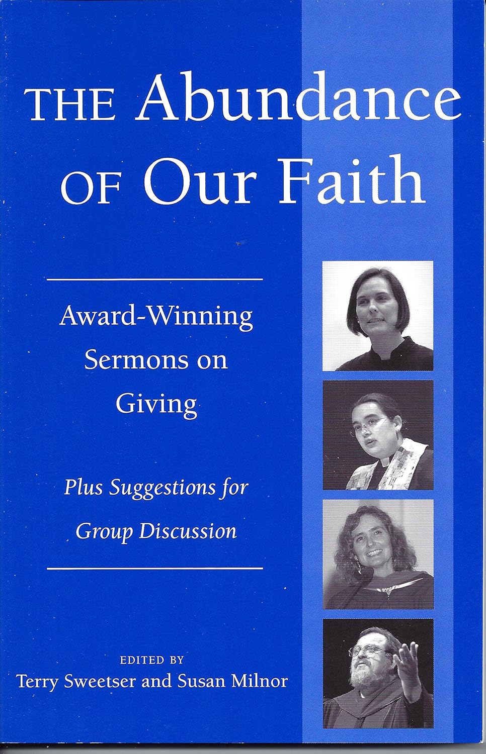 The Abundance of Our Faith: Award-Winning Sermons on Giving, Plus ...