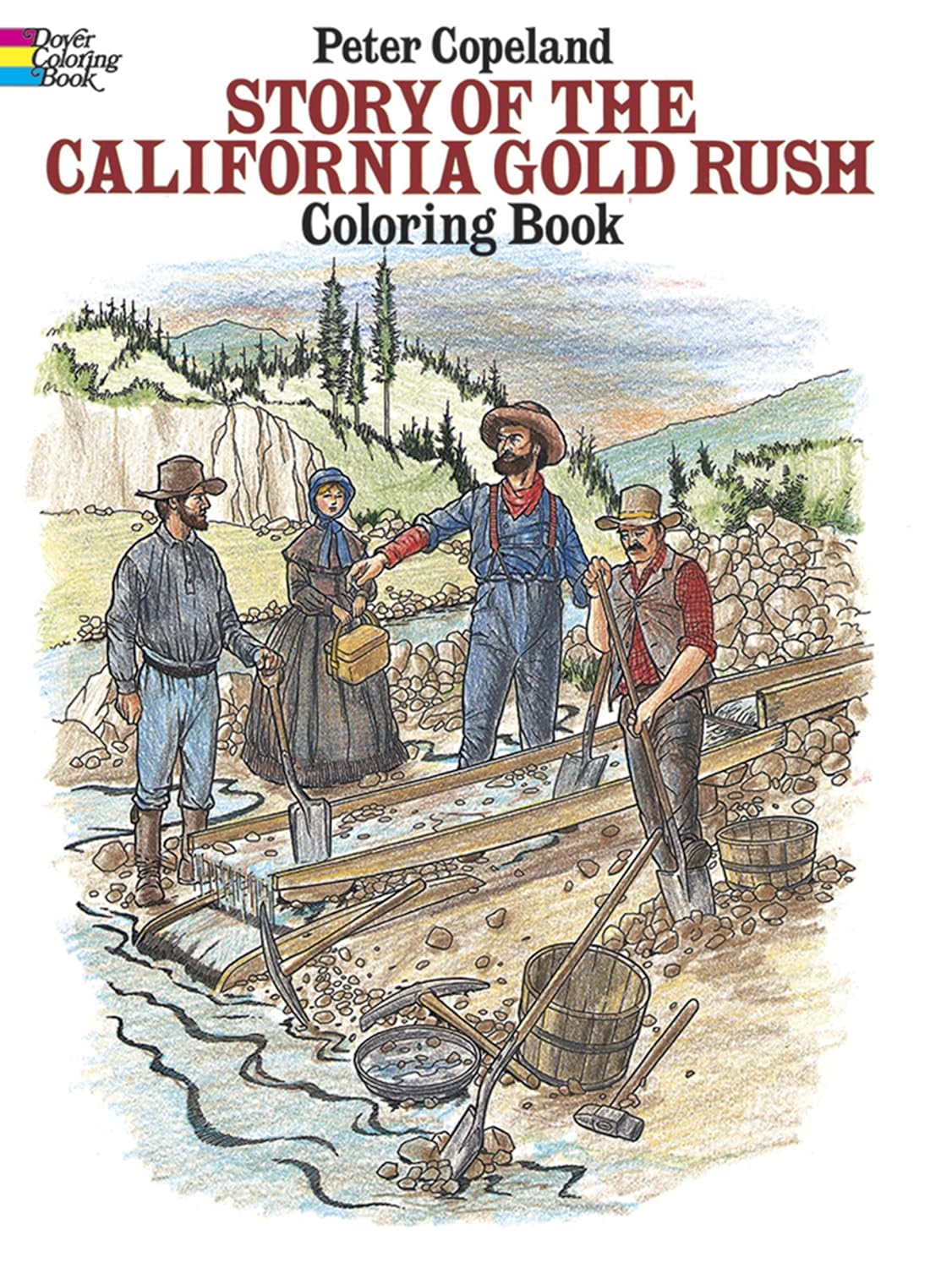 Story of the California Gold Rush Coloring Book: Copeland, Peter F ...