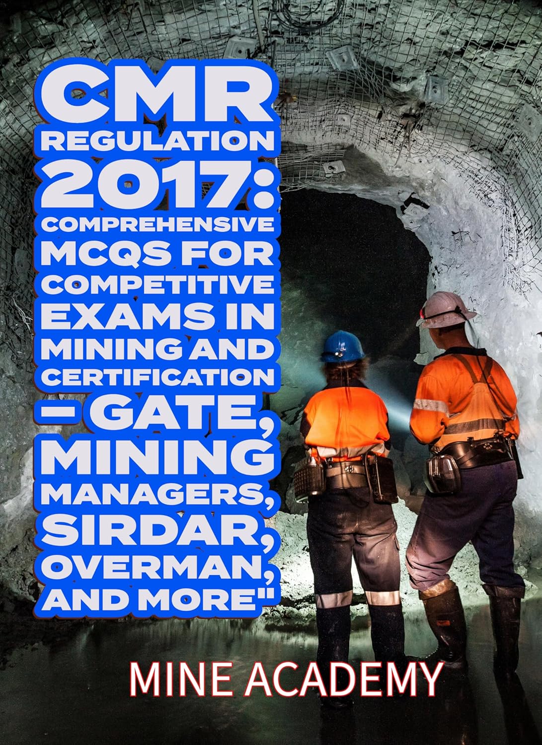 CMR Regulation 2017: Comprehensive MCQs for Competitive Exams in Mining and Certification – GATE ...