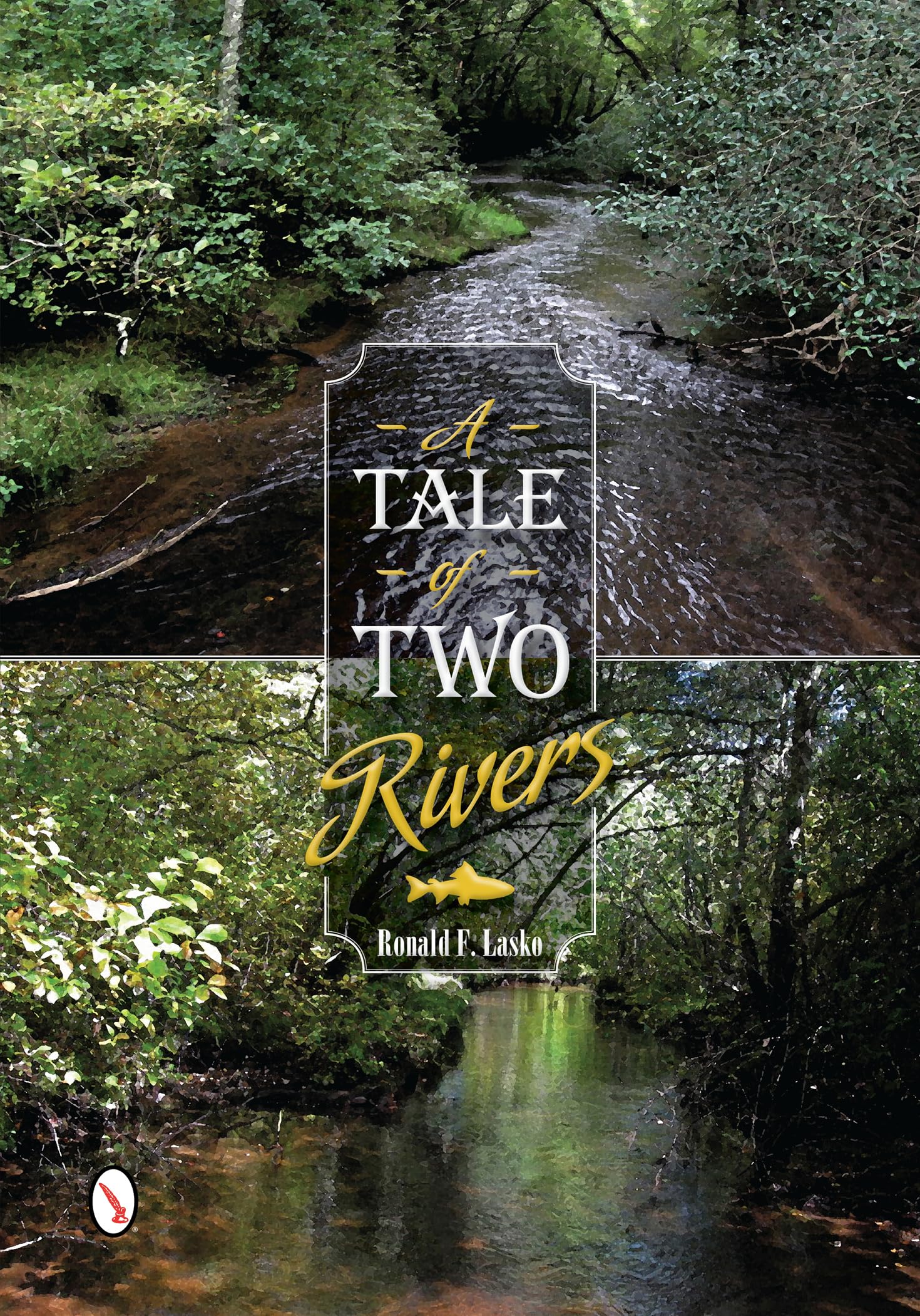 A Tale of Two Rivers: Lasko, Ronald F.: 9780764344404: Amazon.com: Books