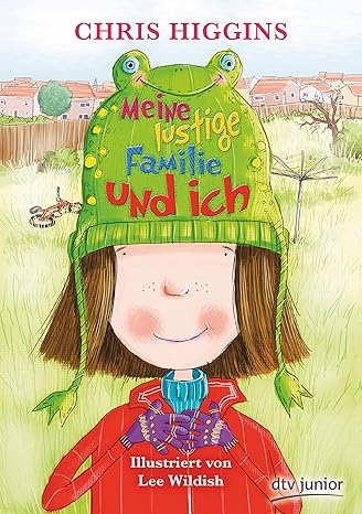 Meine lustige Familie und ich (Die Mattie-Reihe, Band 2) : Higgins, Chris, Wildish, Lee, Frixe ...