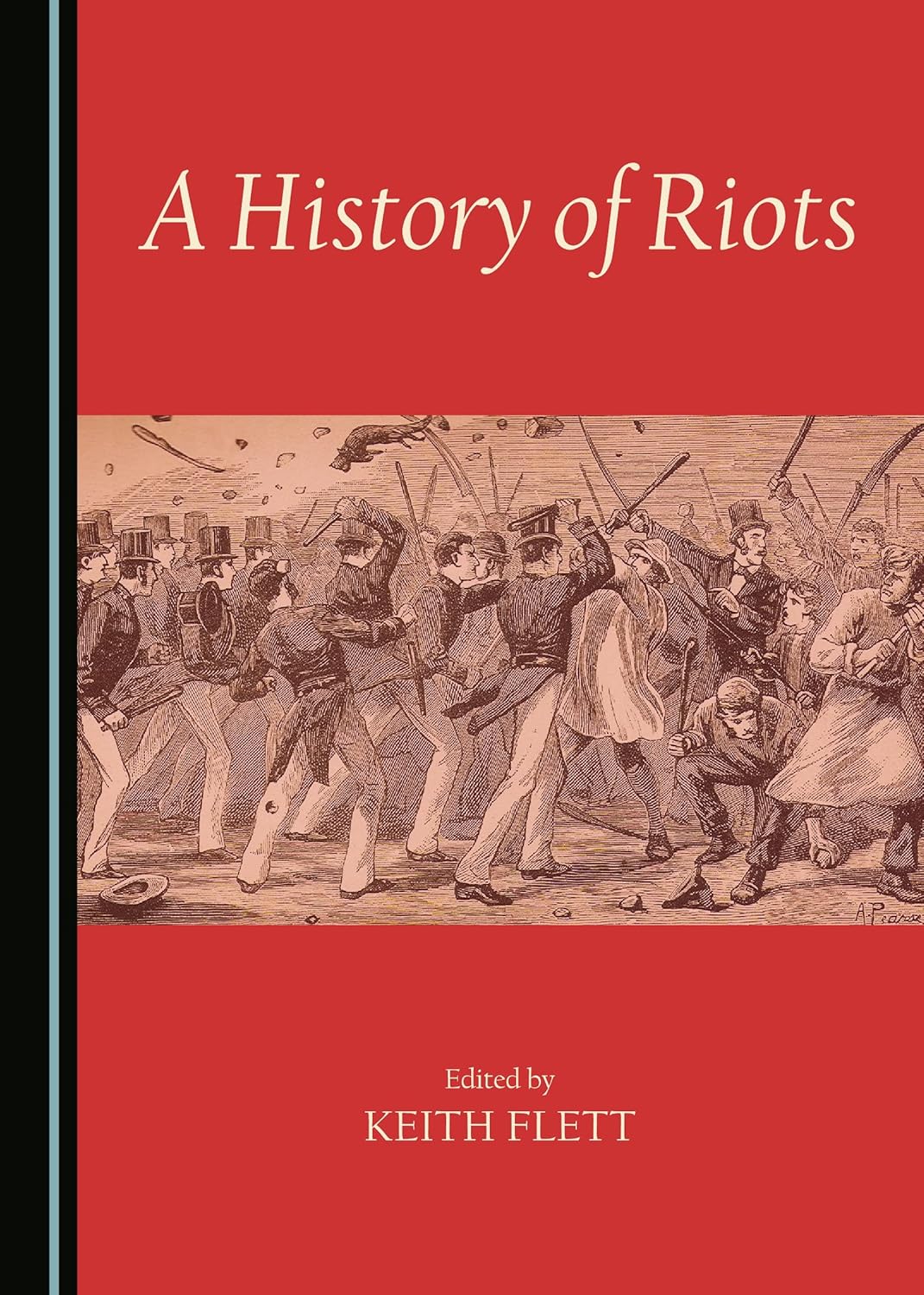 A History of Riots: Keith Flett: 9781443870818: Amazon.com: Books