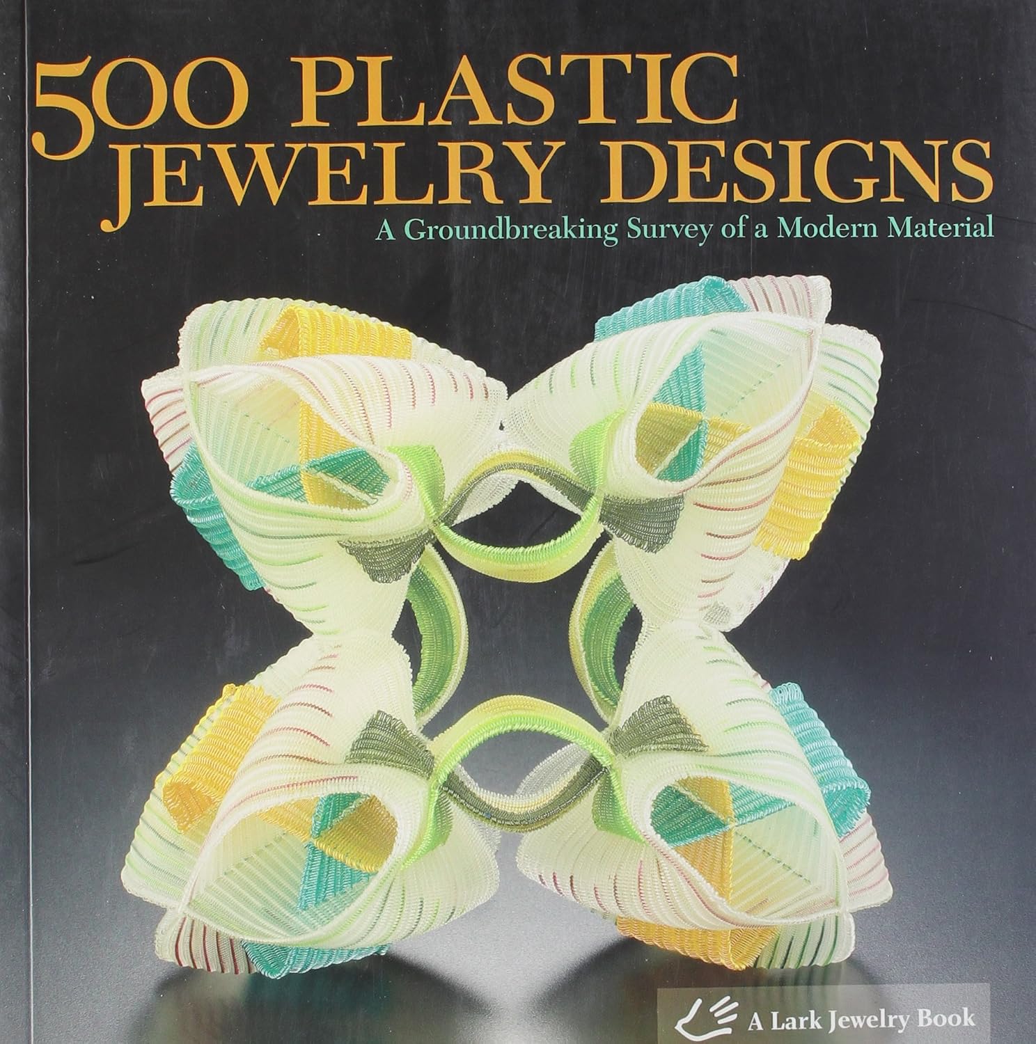 500 Plastic Jewelry Designs: A Groundbreaking Survey of a Modern ...