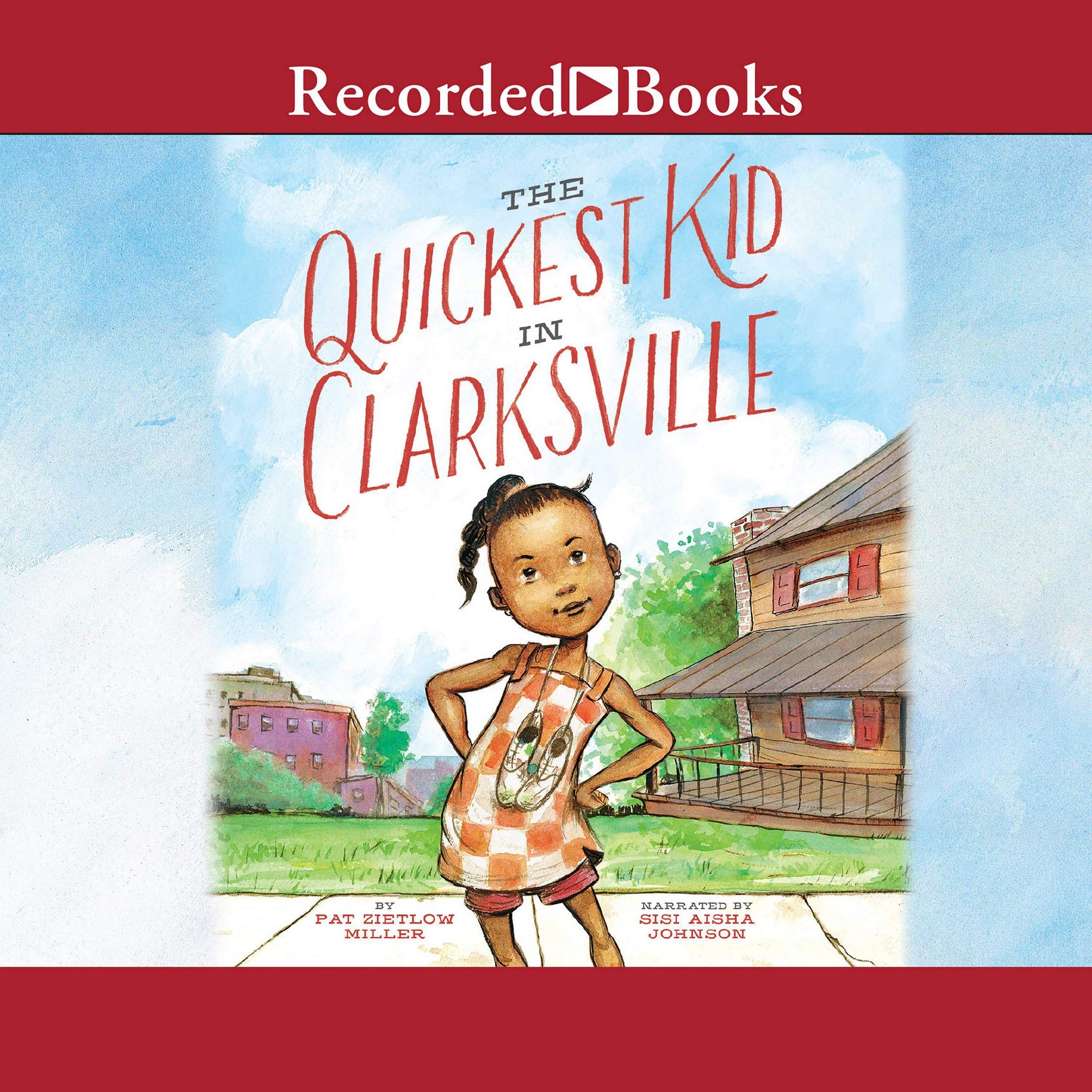 The Quickest Kid in Clarksville: Pat Zietlow Miller: 9781664453678 ...