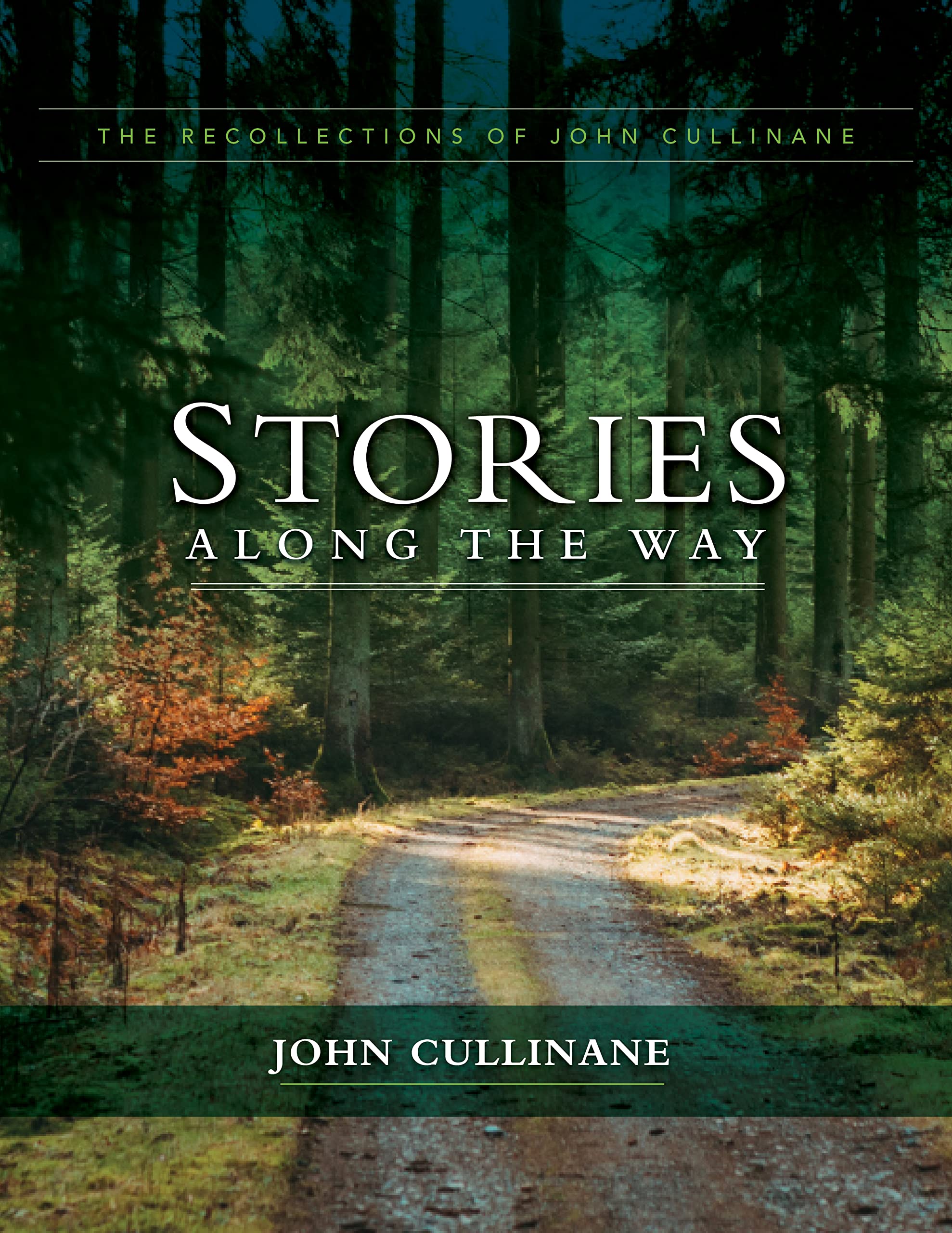 Stories Along the Way: The Recollections of John Cullinane: Cullinane ...