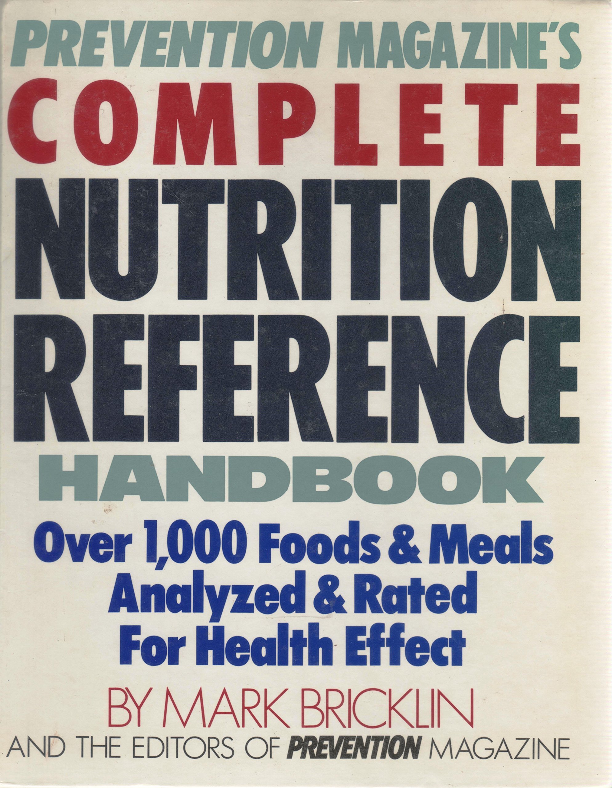Prevention Magazine's Complete Nutrition Reference Handbook: Over 1,000 ...