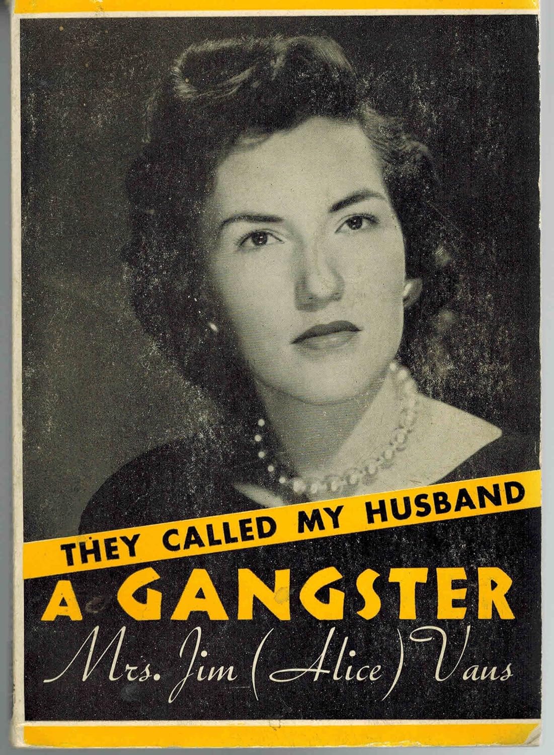 They Called My Husband A Gangster: Vaus, Mrs. Jim (Alice): Amazon.com ...