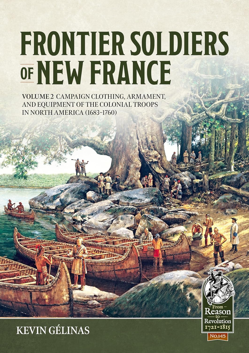 Frontier Soldiers of New France Volume 2: Campaign Clothing, Armament ...