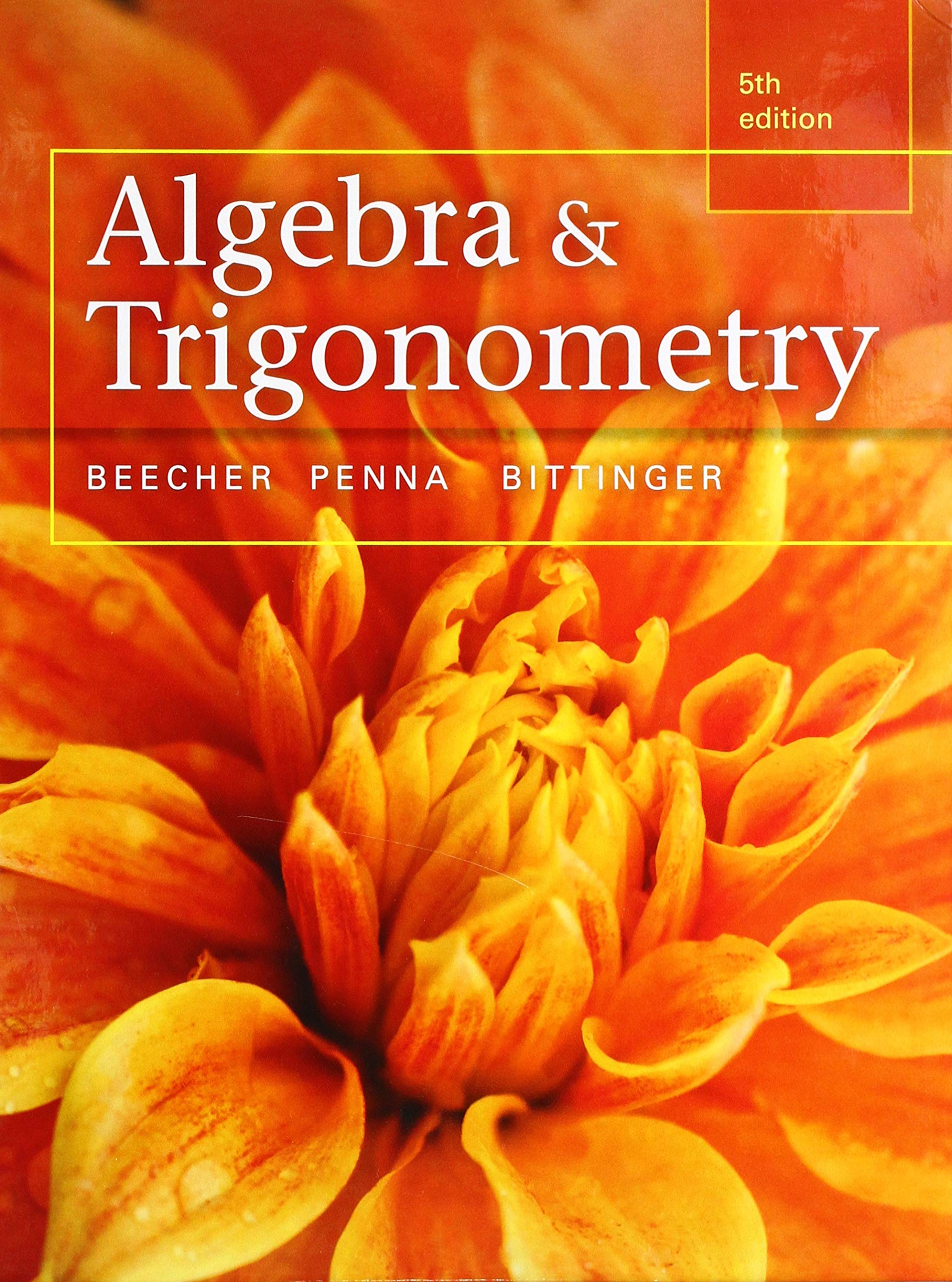 Algebra and Trigonometry: Beecher, Judith, Penna, Judith, Bittinger ...