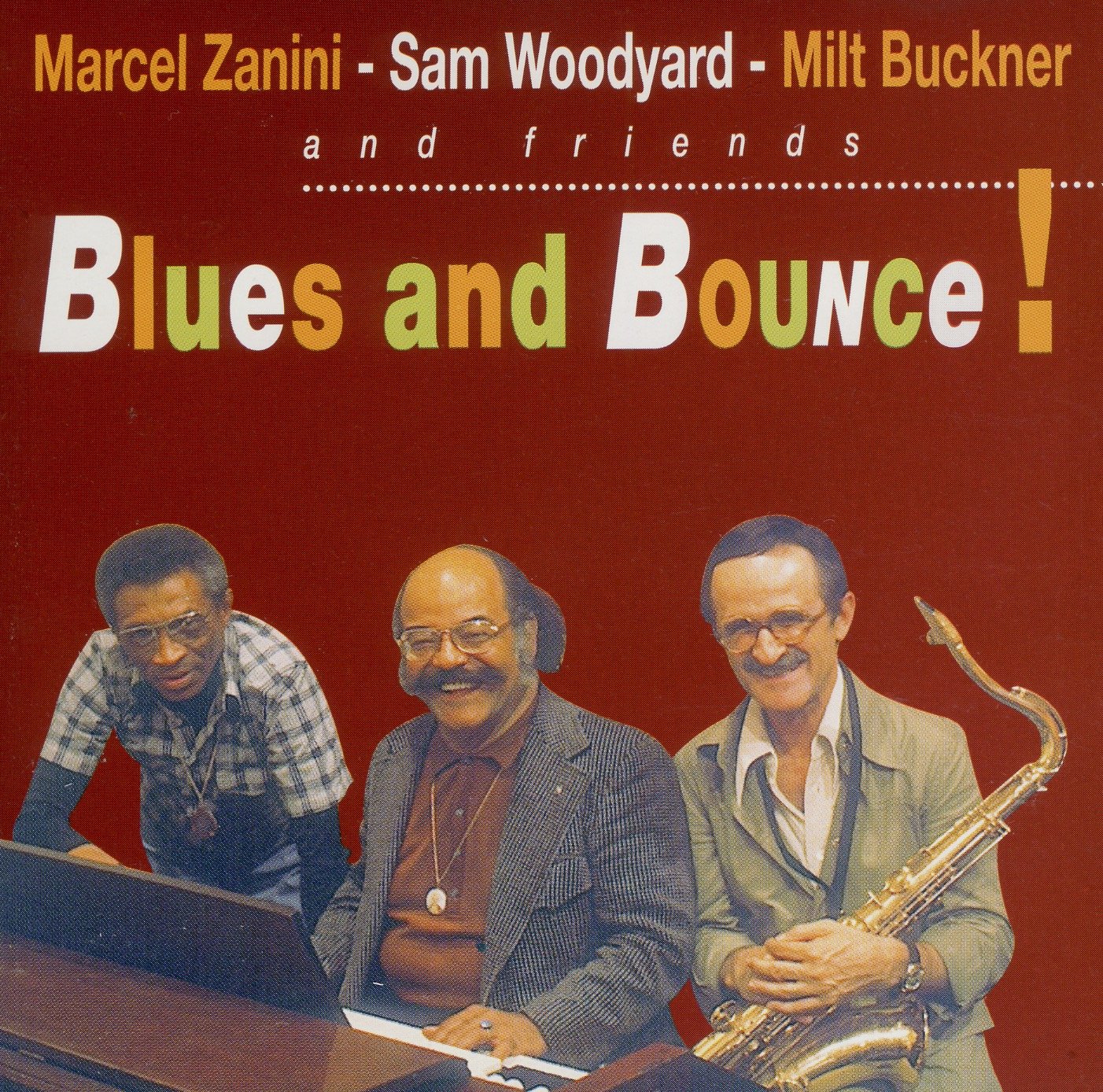 Blues And Bounce !: Zanini/Sam Woodyard/Milt Buckner & Friends, Marcel ...