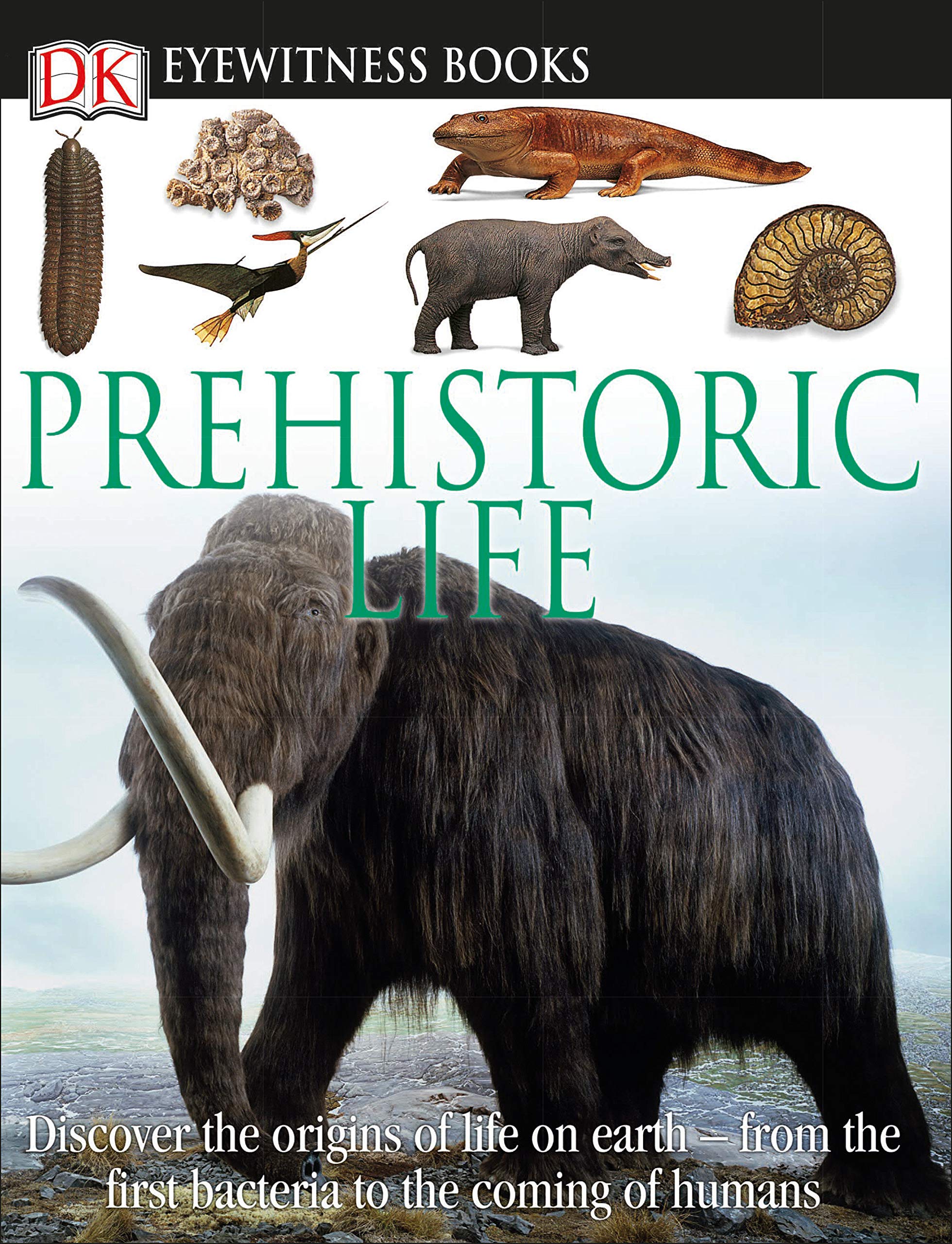 DK Eyewitness Books: Prehistoric Life: Discover the Origins of Life on ...