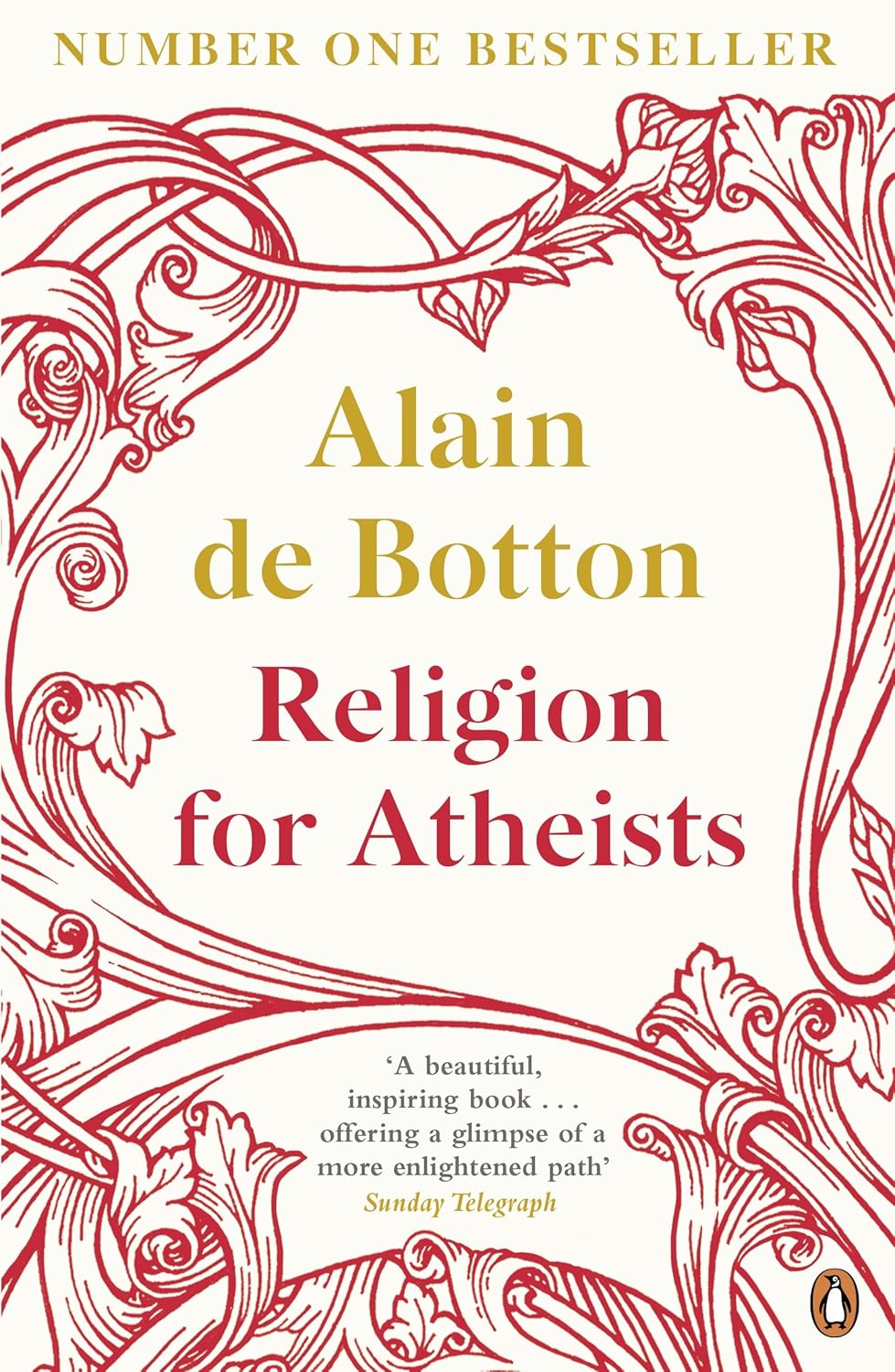 Religion for Atheists: A non-believer's guide to the uses of religion ...