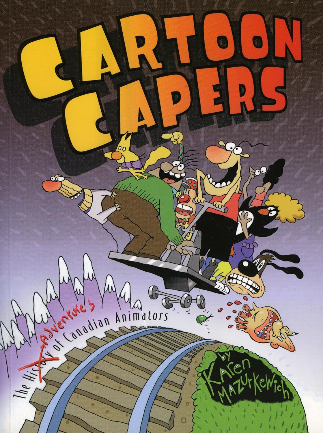 Cartoon Capers: The History of Canadian Animators: Mazurkewich, Karen ...