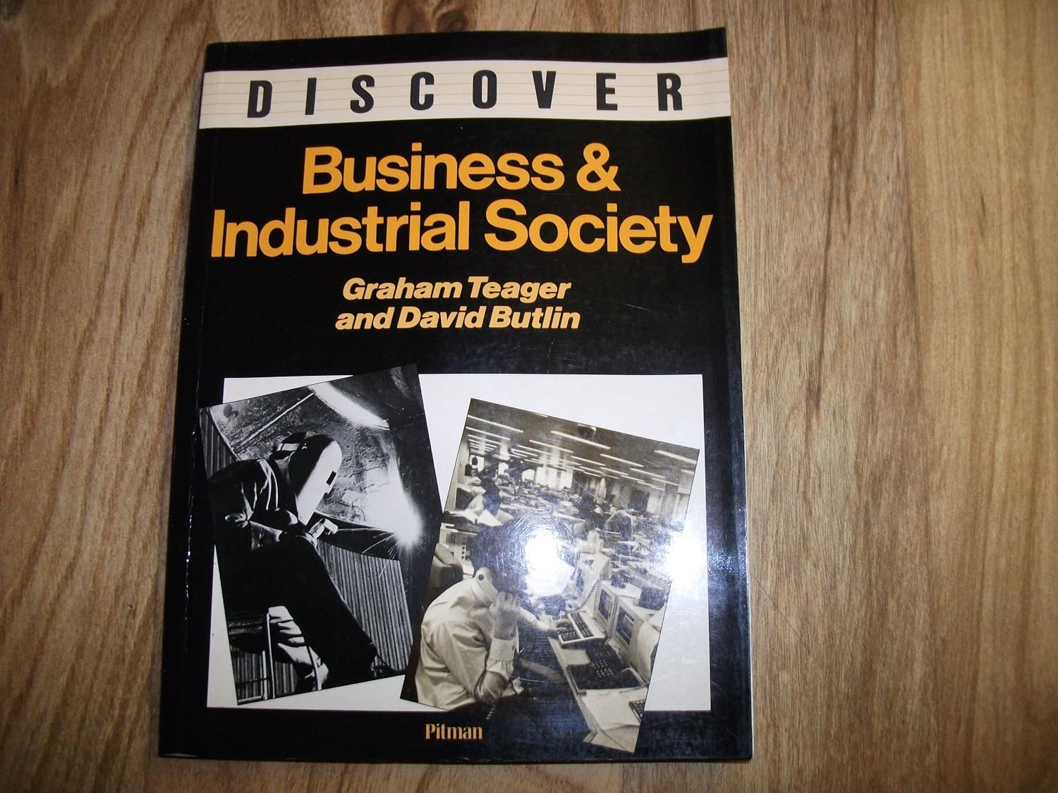 Discover Business and Industrial Society: Teager, Graham, Butlin, David ...