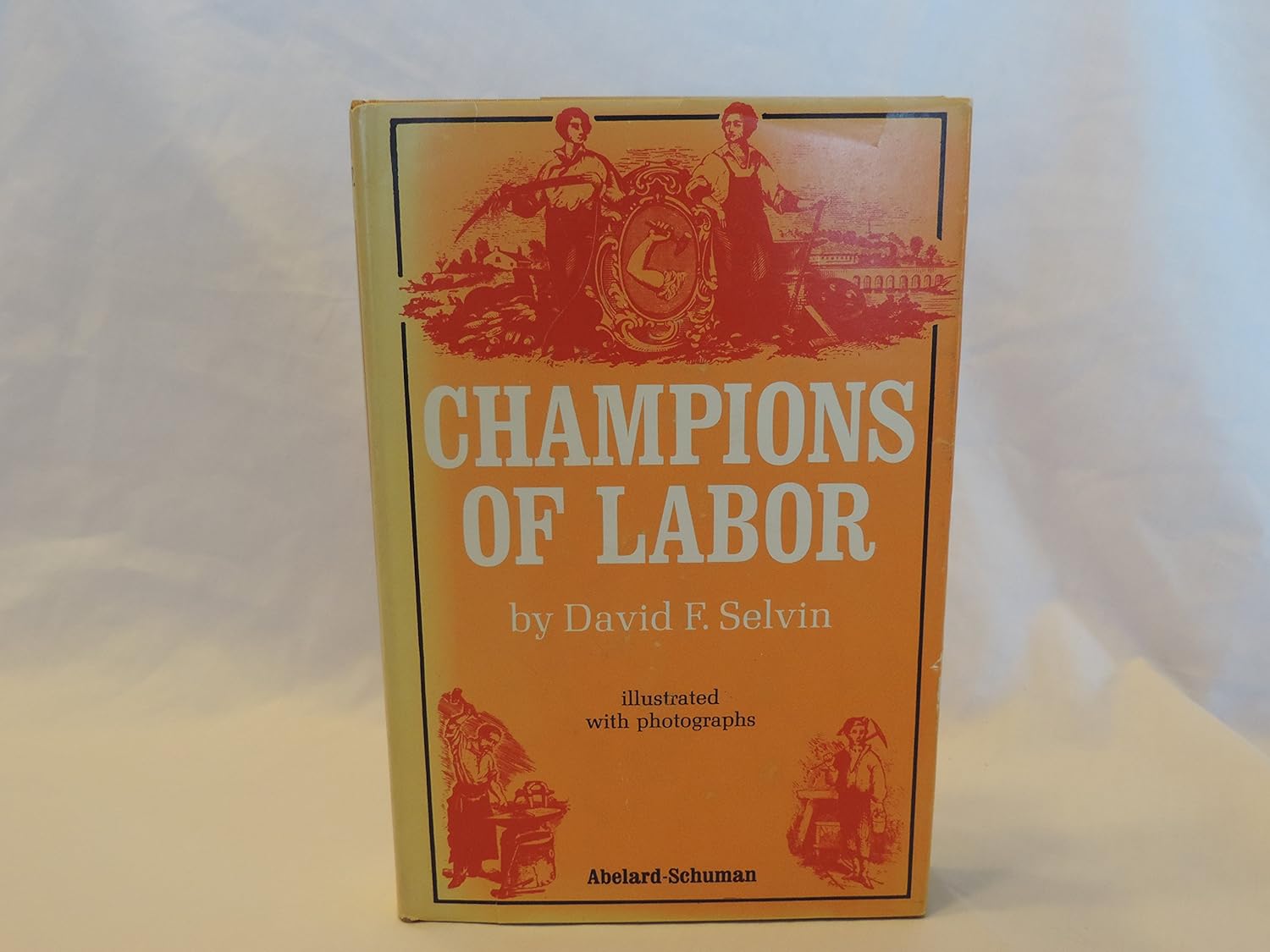 Champions of Labor,: Selvin, David F: Amazon.com: Books