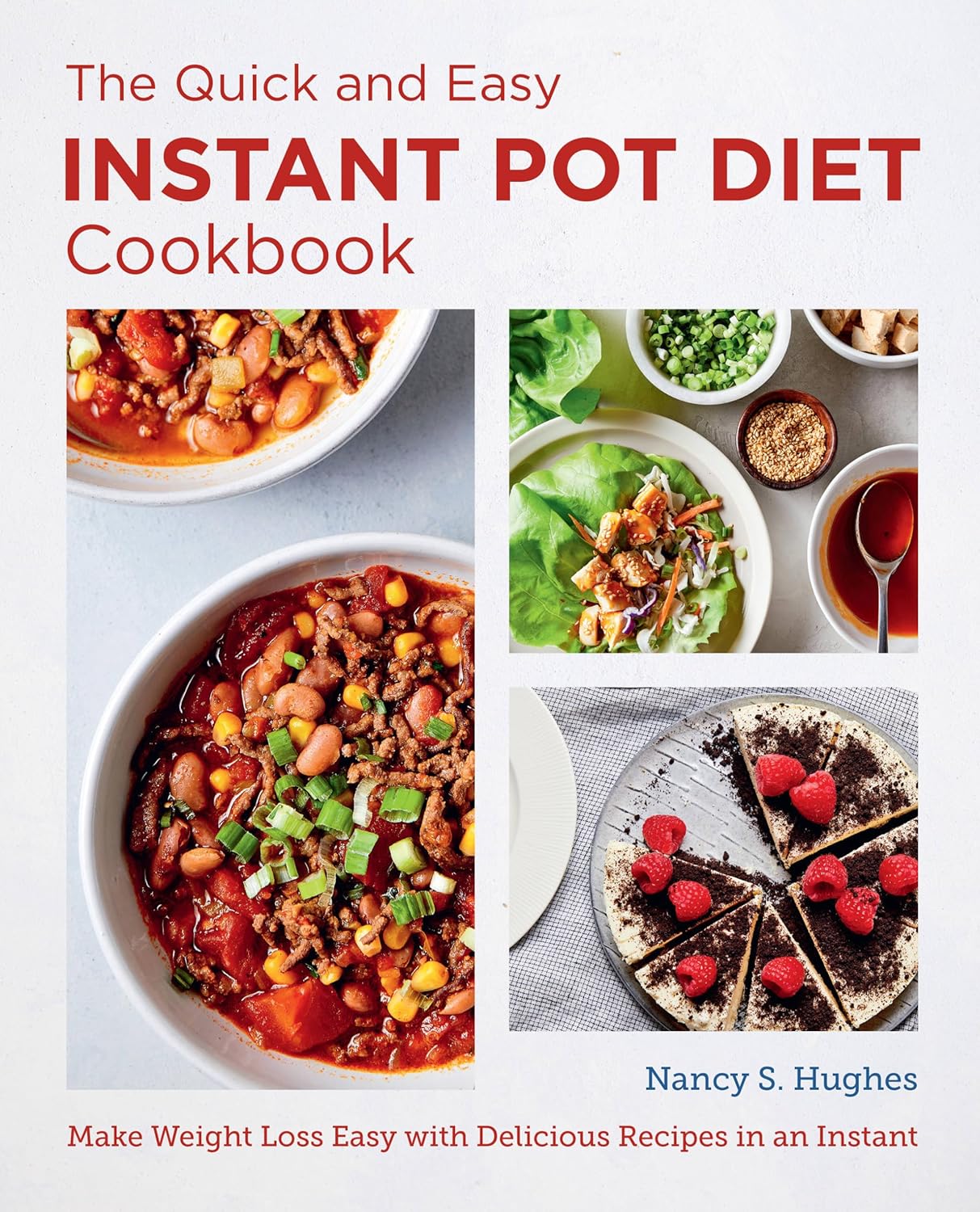 The Quick and Easy Instant Pot Diet Cookbook: Make Weight Loss Easy ...