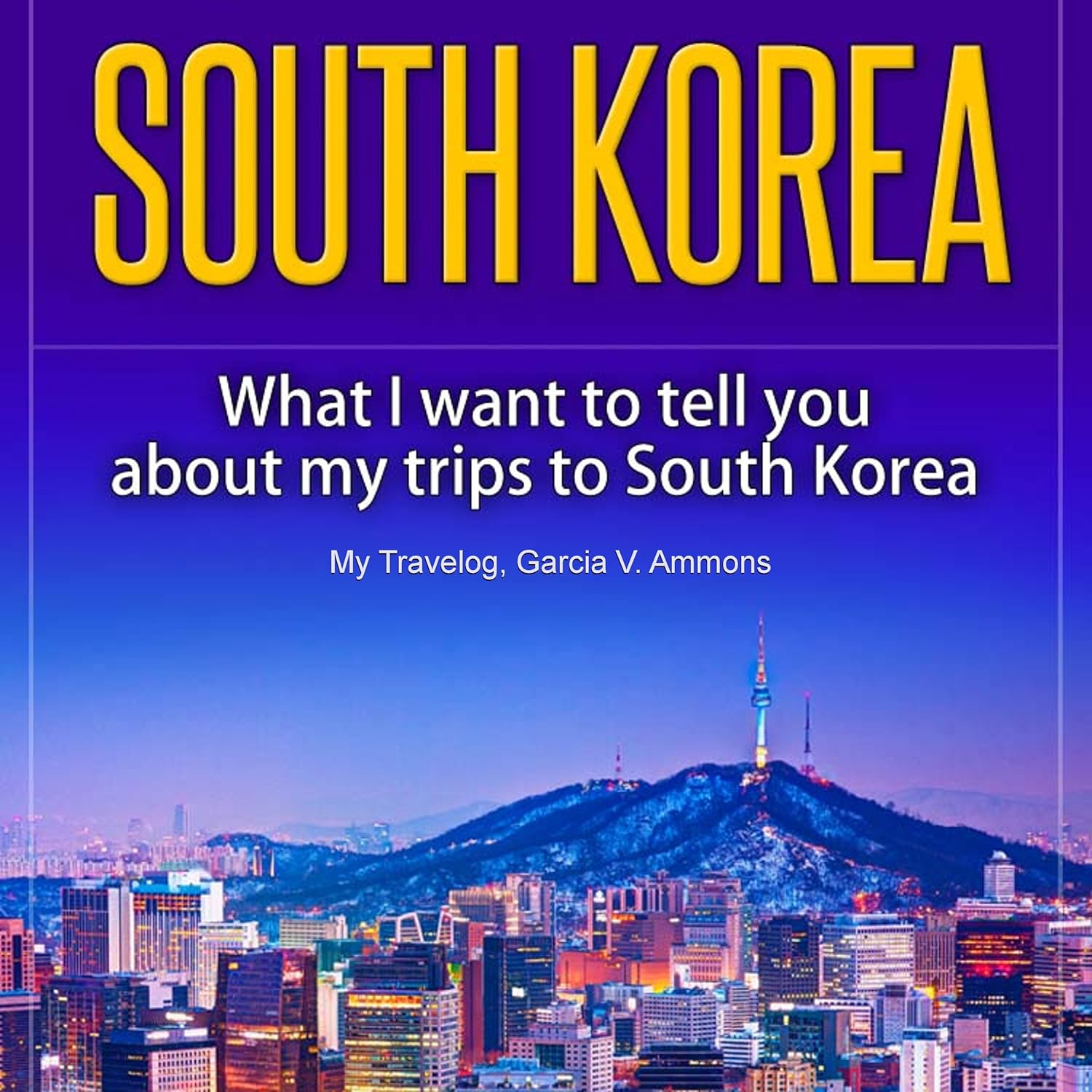 Amazon.com: South Korea: What I Want to Tell You About My Trips to ...