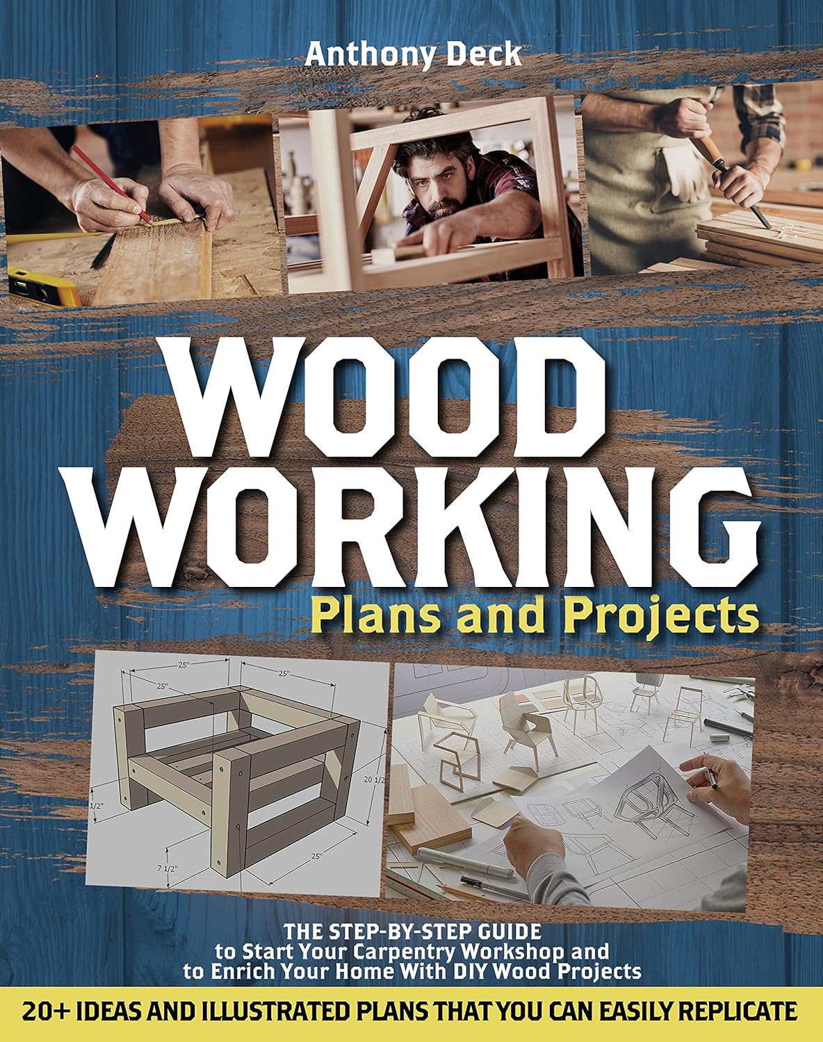 WOODWORKING PLANS AND PROJECTS: 20+ Ideas and Illustrated Plans That ...