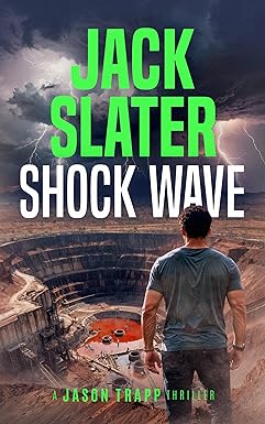 Shock Wave (Jason Trapp Thrillers Book 11) - Kindle edition by Slater, Jack. Mystery, Thriller ...