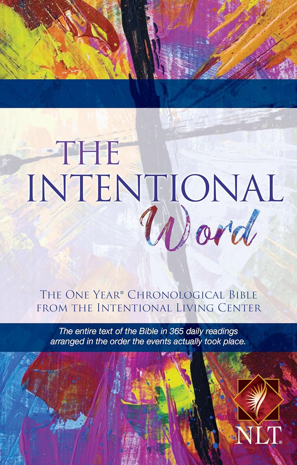 The Intentional Word: The One Year Bible from Intentional Living ...