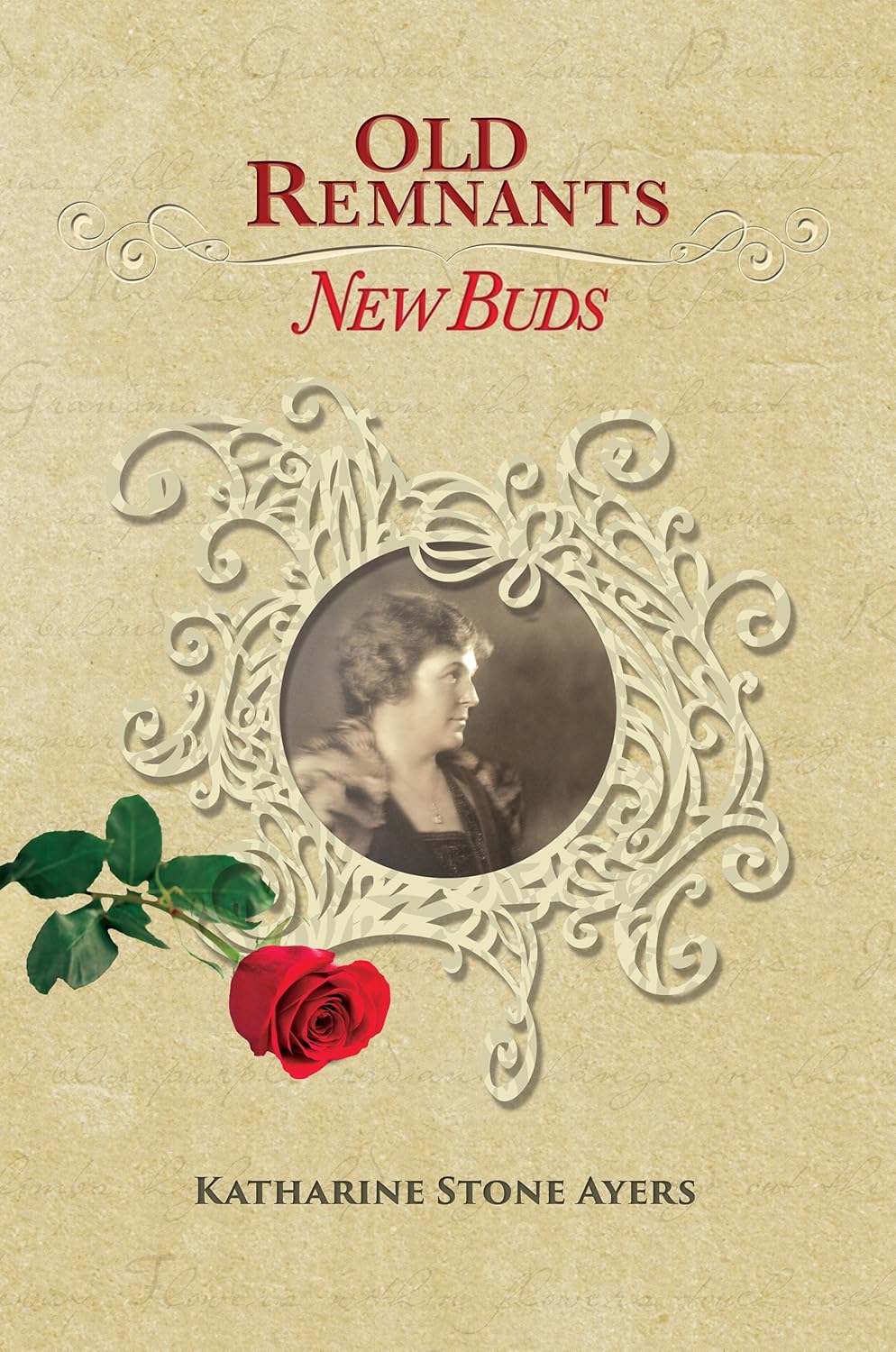 Old Remnants-New Buds - Kindle edition by Ayers, Katharine Stone ...