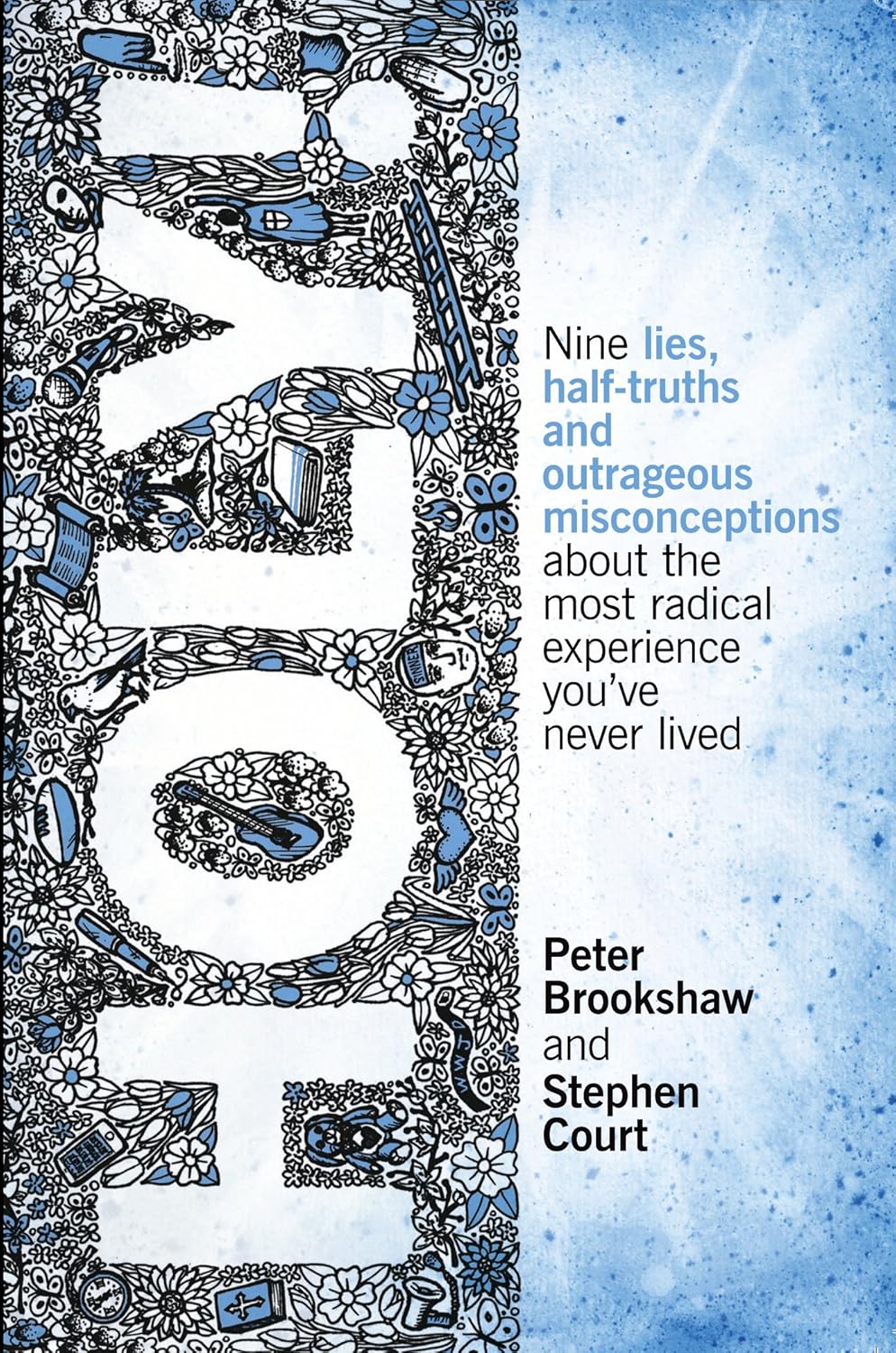 Holy!: Nine lies, half-truths and outrageous misconceptions about the ...