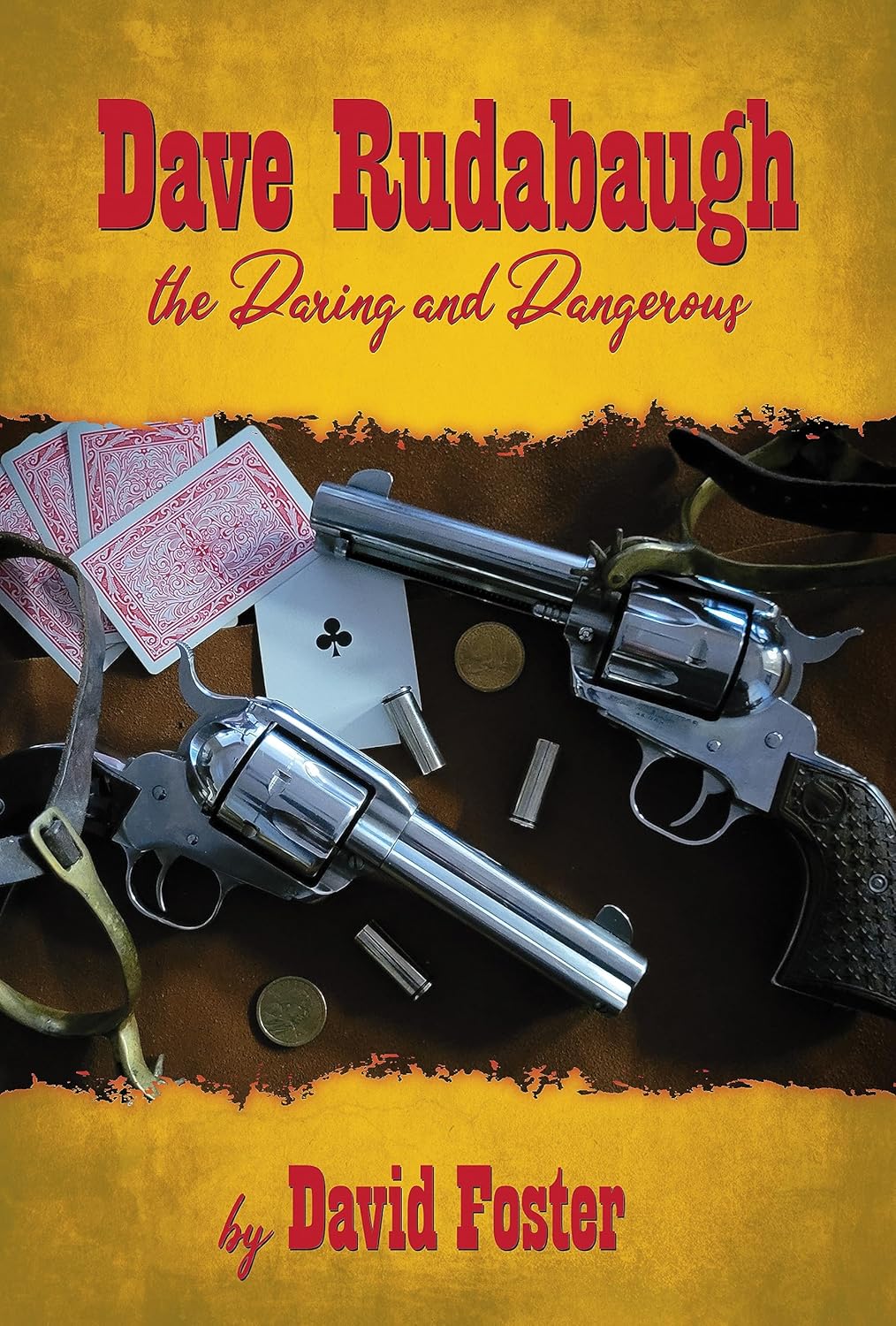 Amazon.com: Dave Rudabaugh: the Daring and Dangerous eBook : Foster ...