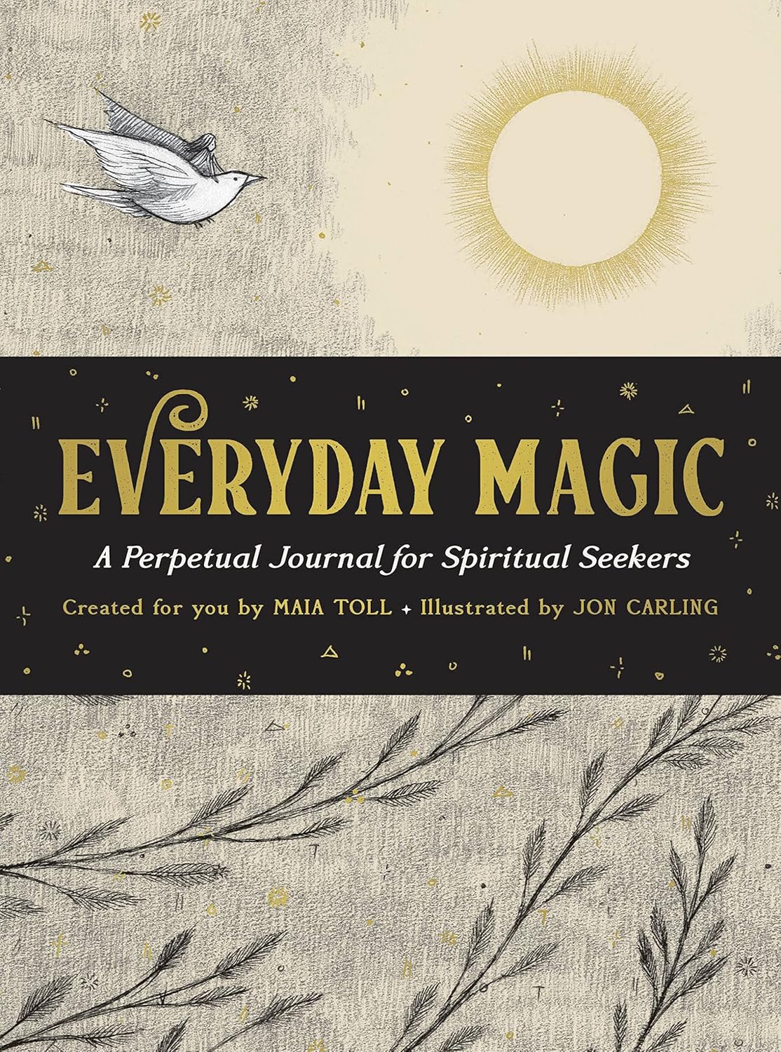Everyday Magic: A Perpetual Journal for Spiritual Seekers: Toll, Maia ...