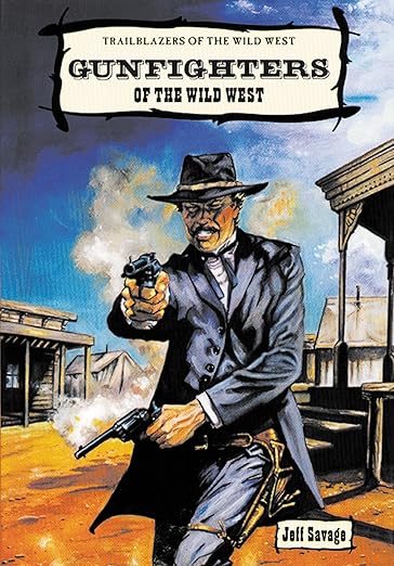 Amazon | Gunfighters of the Wild West (Trailblazers of the Wild West ...