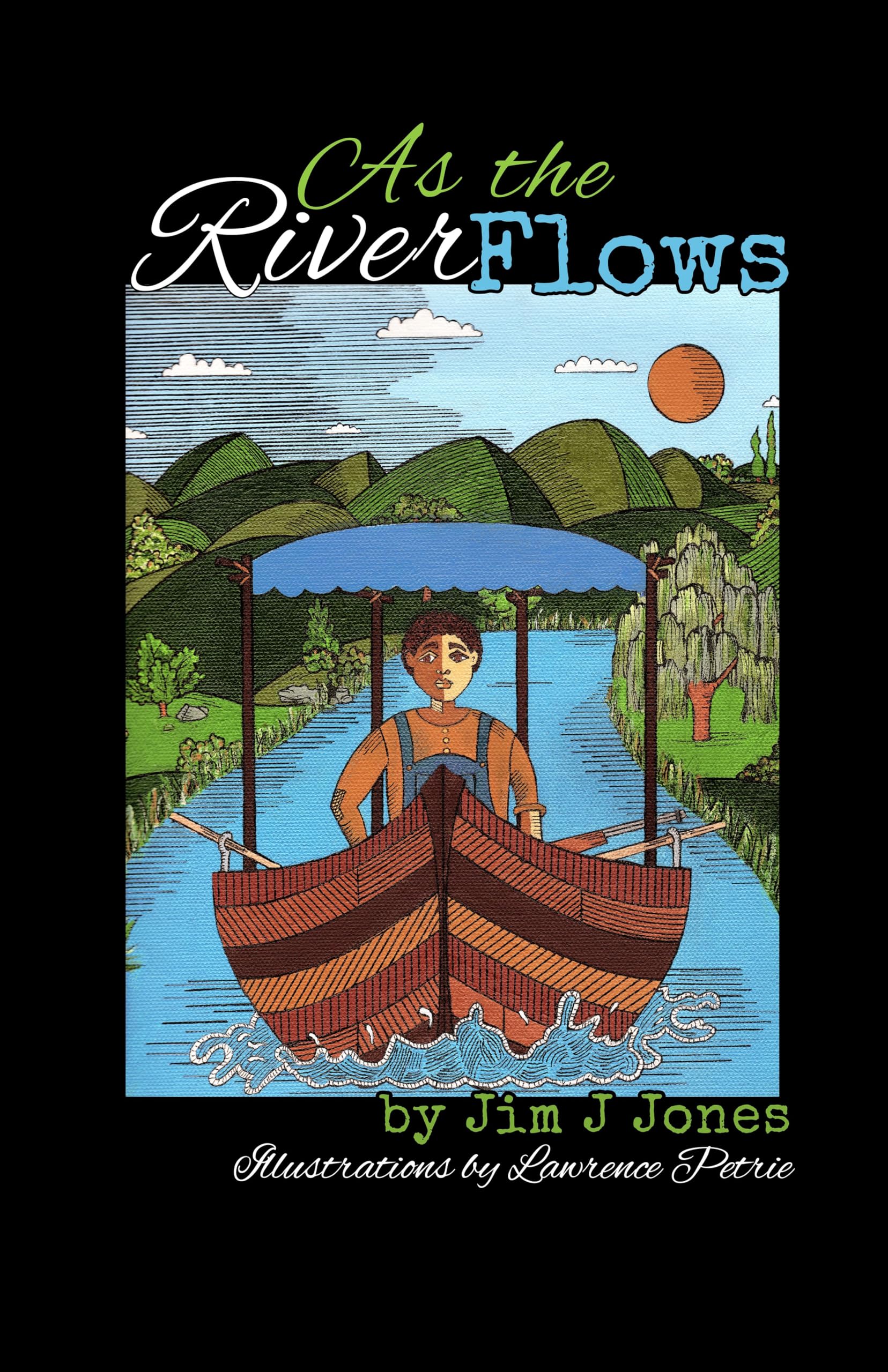 As the River Flows: Jim J. Jones, Lawrence Pitre: 9780963859426: Amazon ...