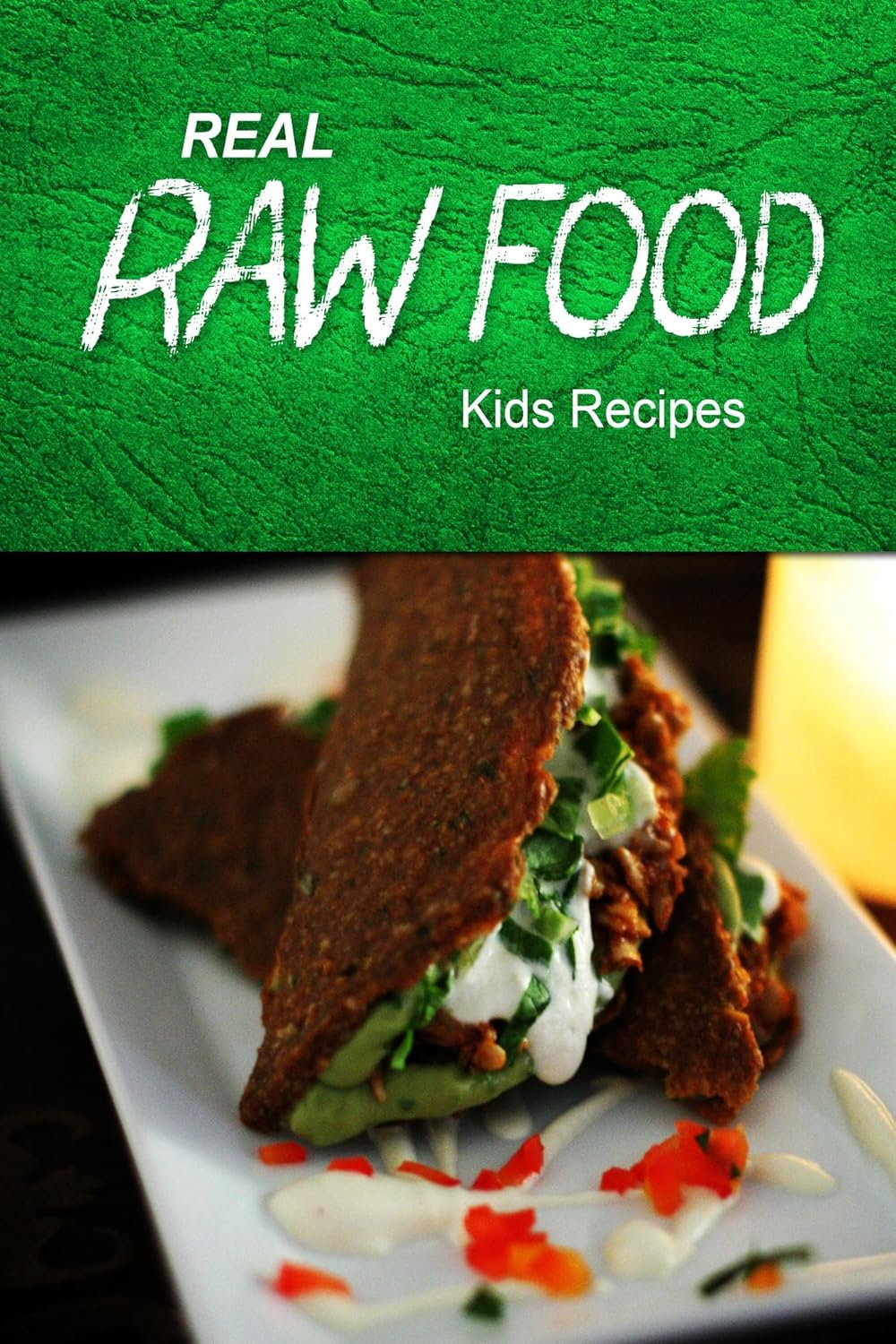 Amazon.com: Real Raw Food - Kids Recipes: Raw diet cookbook for the raw ...