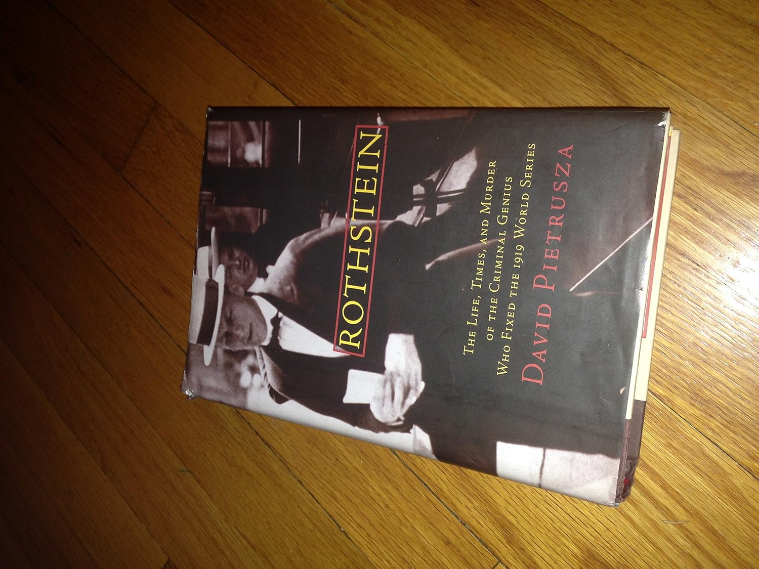 Rothstein: The Life, Times and Murder of the Criminal Genius Who Fixed ...