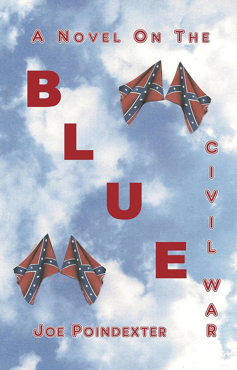 Blue: A Novel on the Civil War - Kindle edition by Poindexter, Joe ...