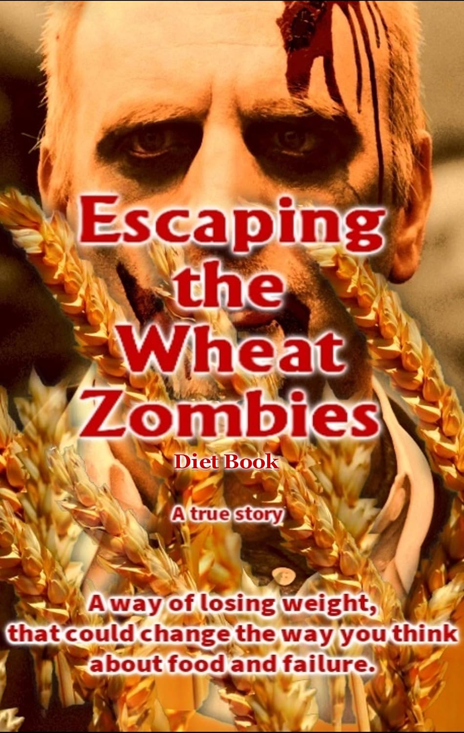 Escaping the Wheat Zombies Diet Book - Kindle edition by Goodman, Seak ...