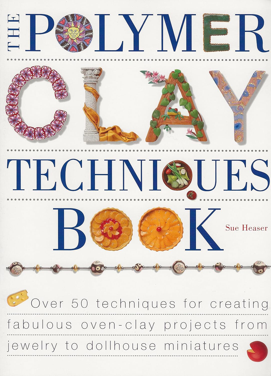 The Polymer Clay Techniques Book: Heaser, Sue: 9781581800081: Amazon ...