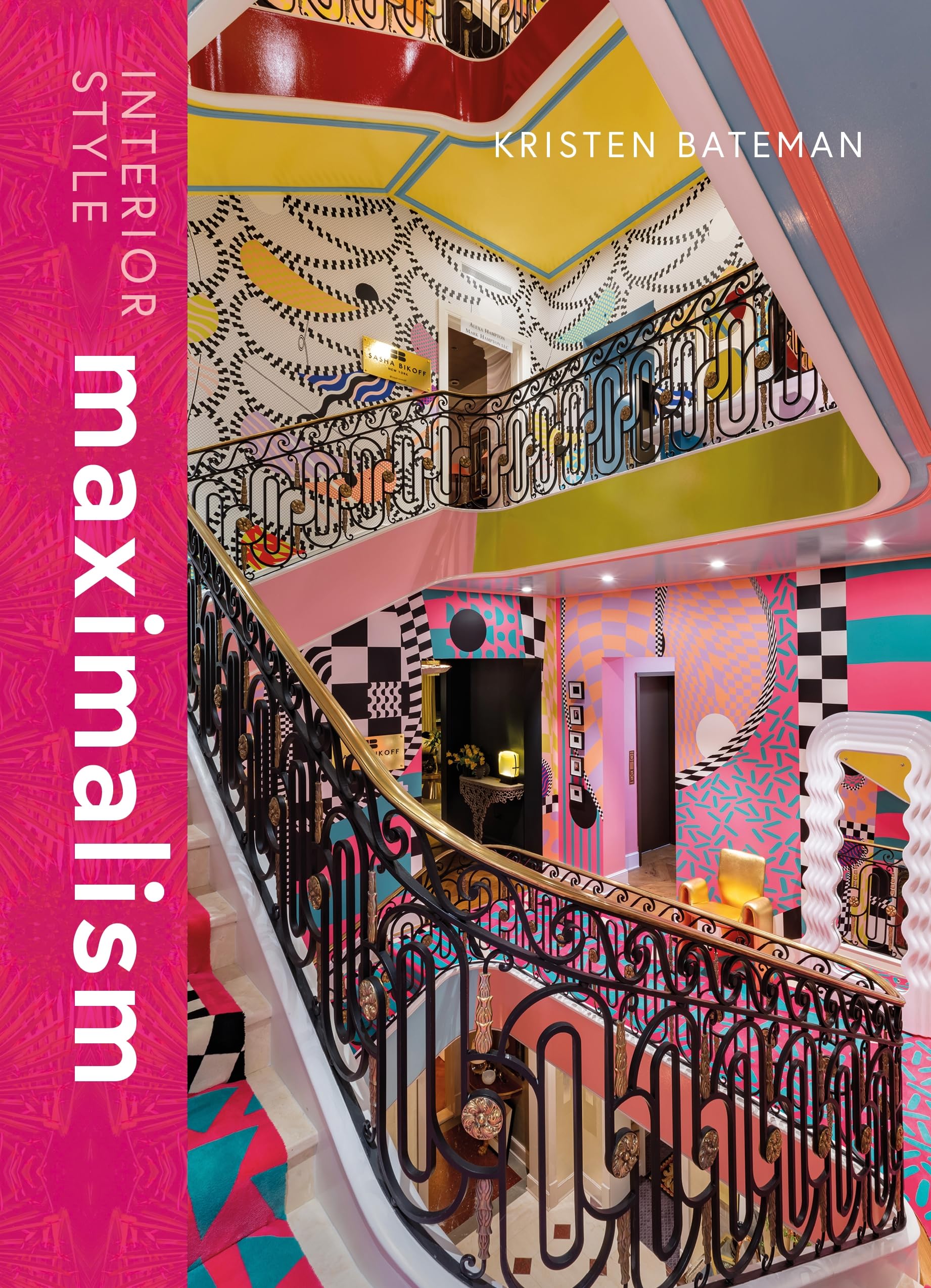 Interior Style: Maximalism (Interior Style, 2): Bateman, Kristen ...