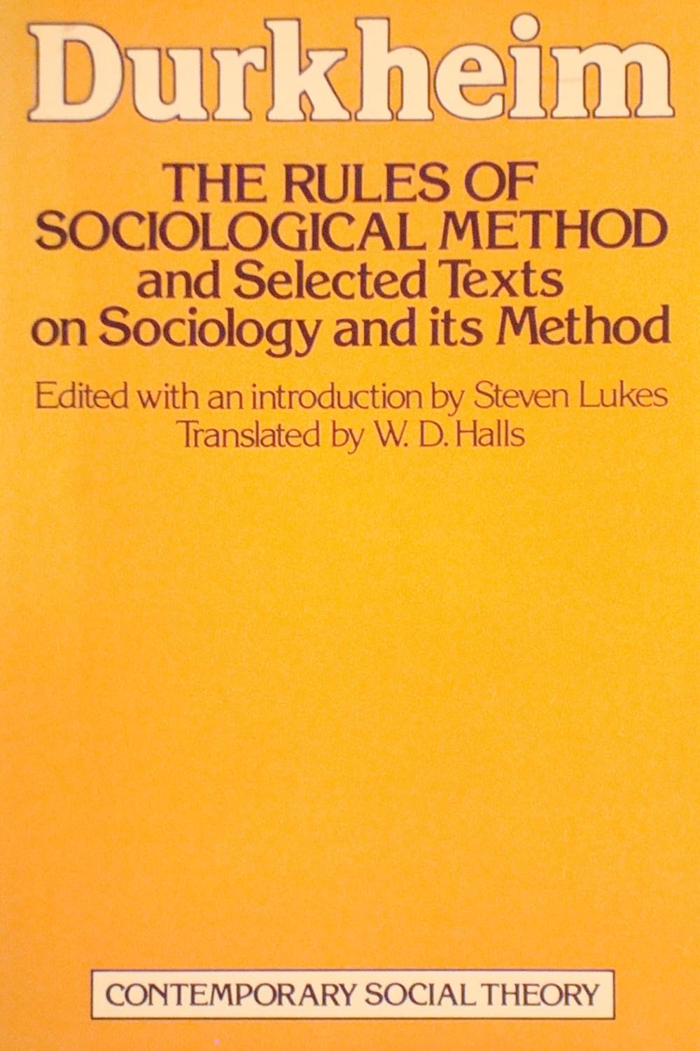 The Rules of Sociological Method (Contemporary Social Theory): Émile ...