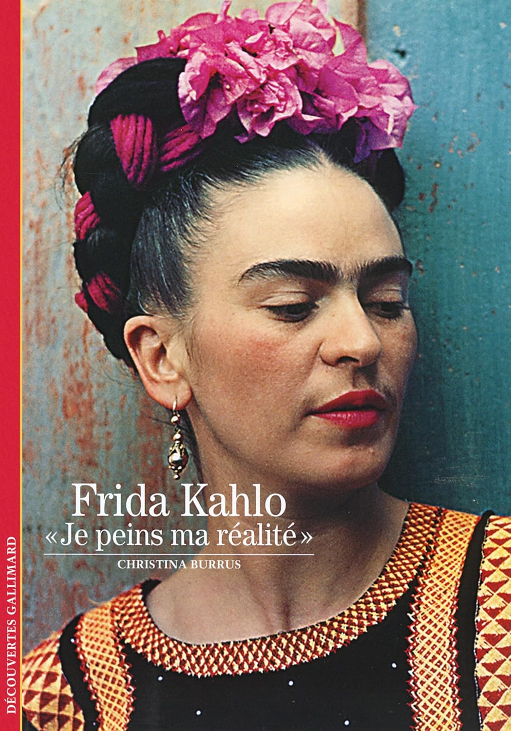 Amazon.fr - Frida Kahlo: «Je peins ma réalité» - Burrus, Christina - Livres