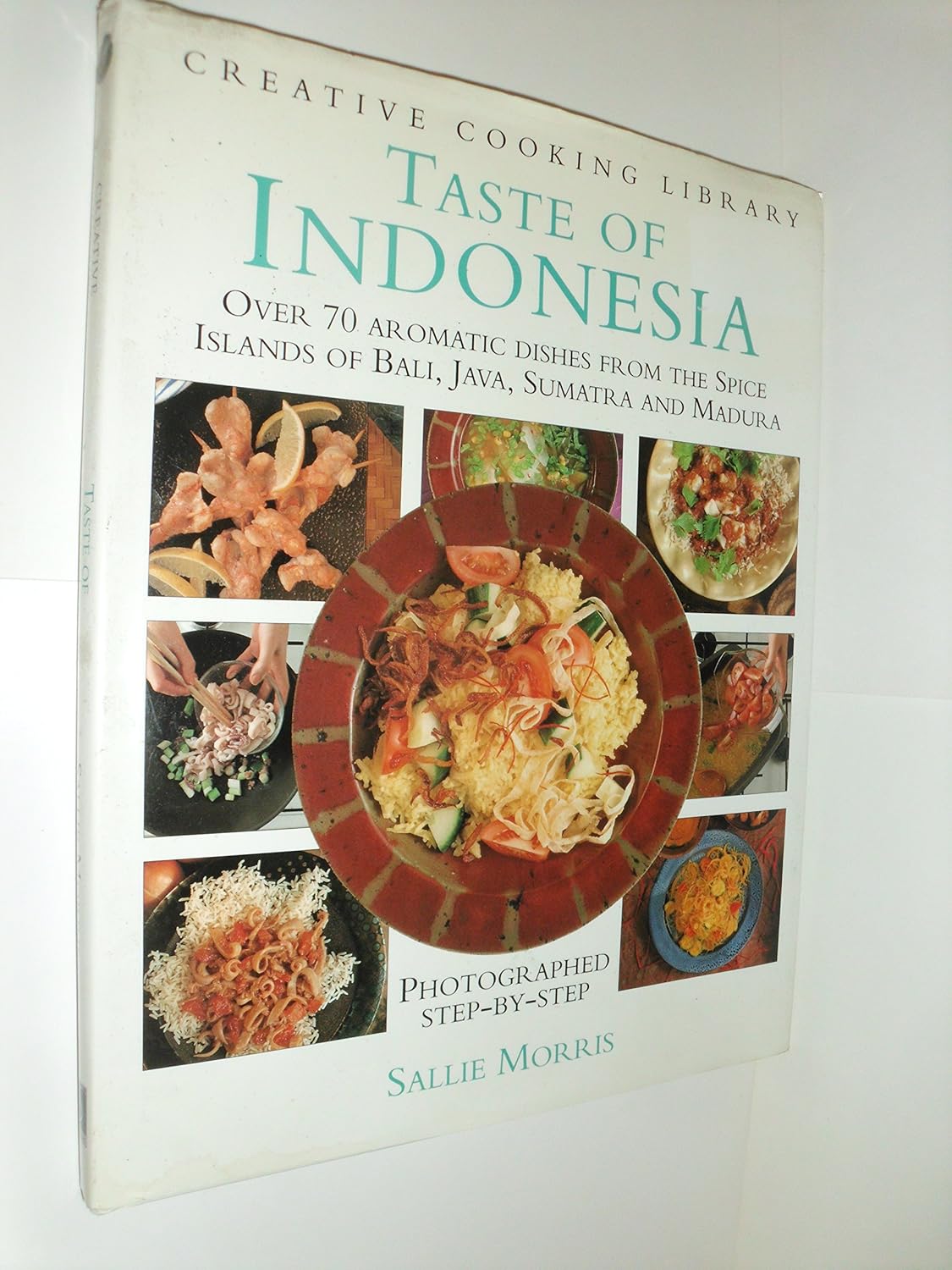 Taste of Indonesia: Over 70 Aromatic Dishes from the Spice Islands of ...