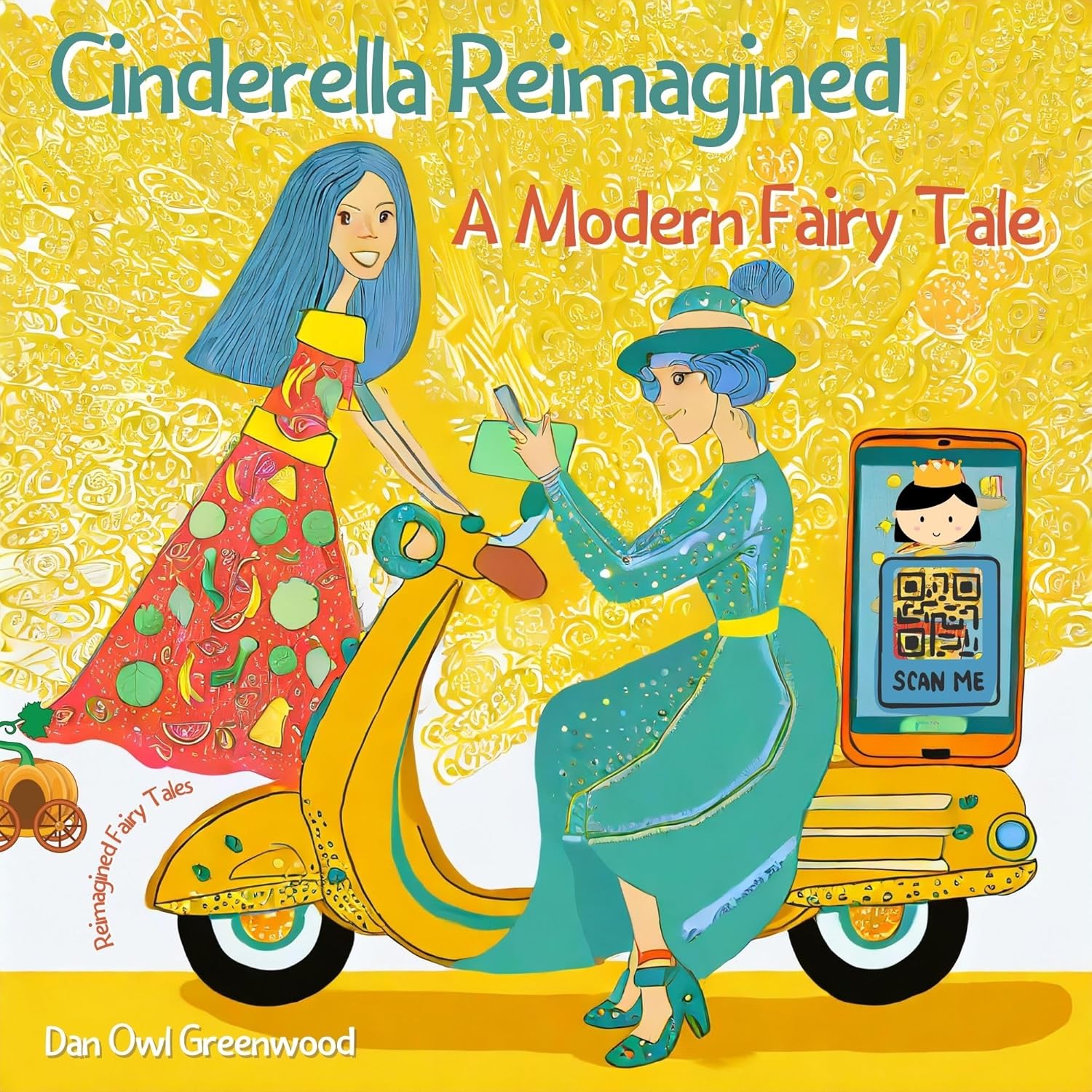 Cinderella Reimagined: A Modern Fairy Tale: Rediscovering Magic in the ...