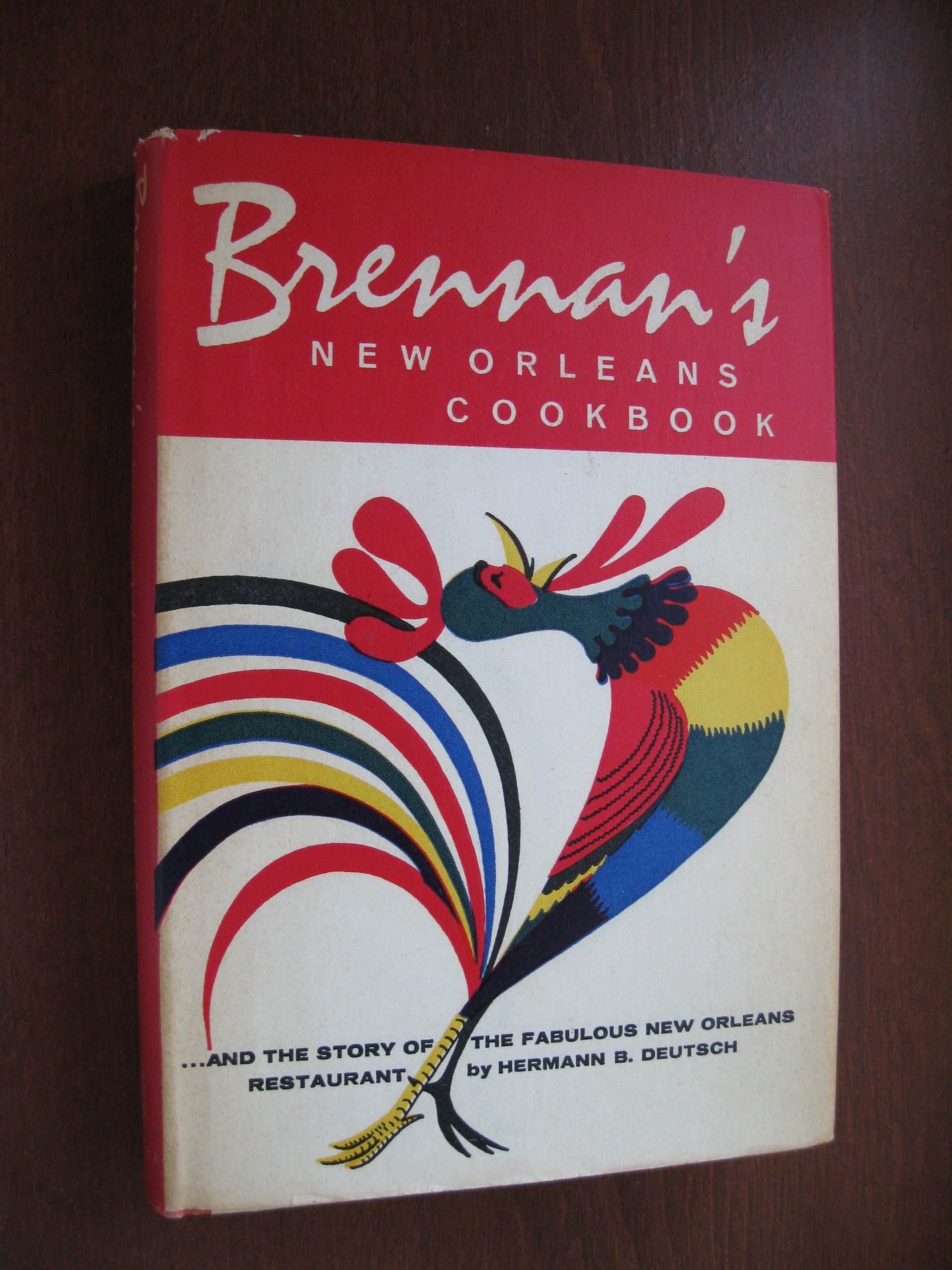 Brennan's New Orleans Cookbook...and the Story of the Fabulous New ...