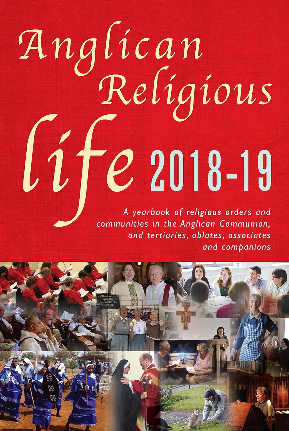 Anglican Religious Life 2018-19: A yearbook of religious orders and ...