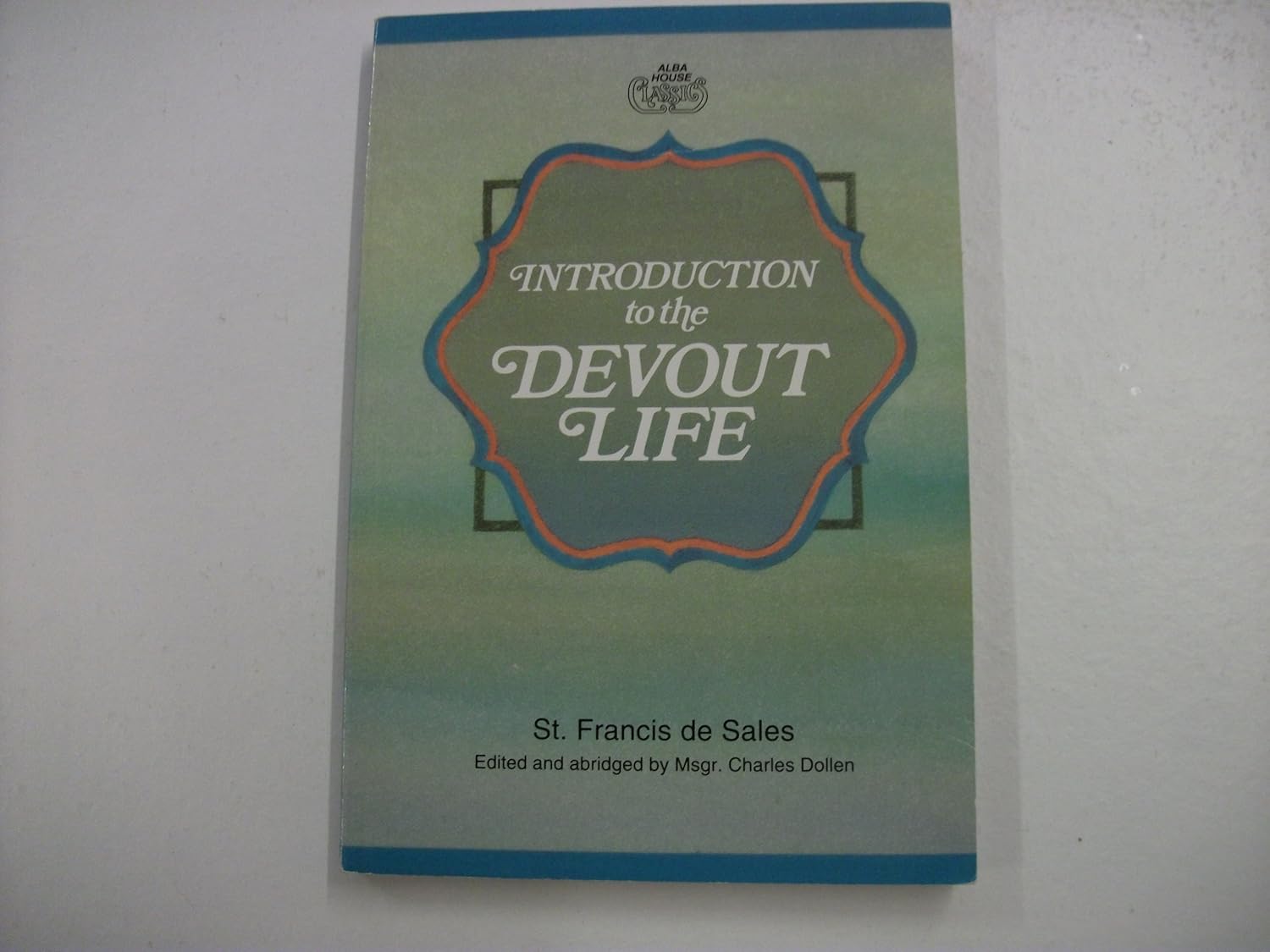 Introduction to the Devout Life: St. Francis de Sales: 9780818906343 ...