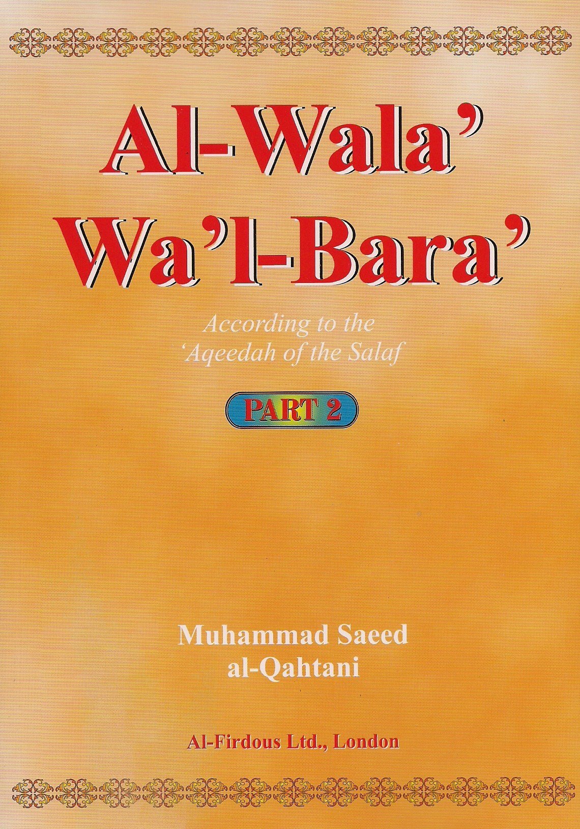 Al-Wala' Wa'l-Bara': According to the 'Aqeedah of the Salaf - Part 2 ...